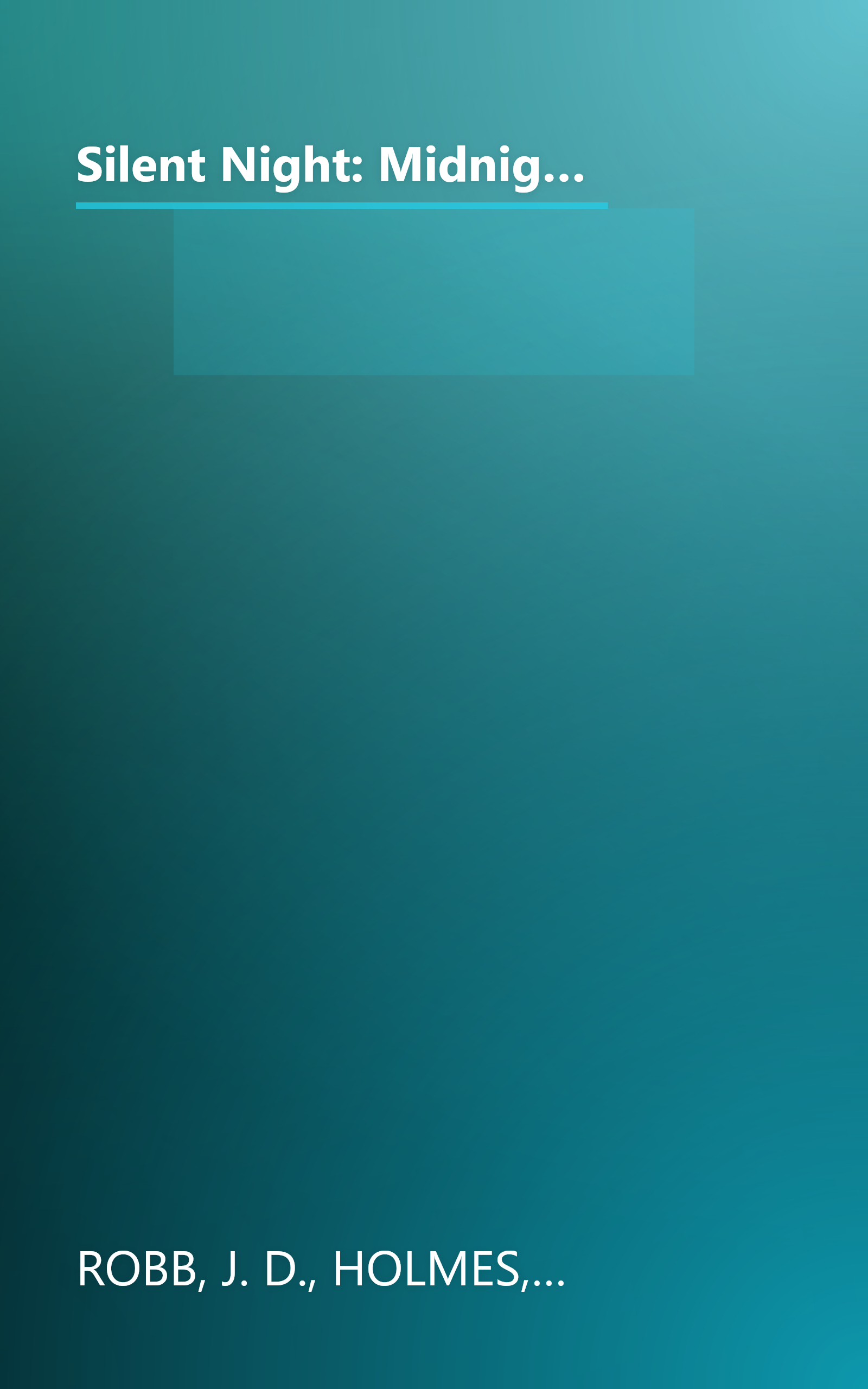 Silent Night: Midnight in Death/Unexpected Gift/Christmas Promise/Berry Merry Christmas (Christmas Anthology) book cover