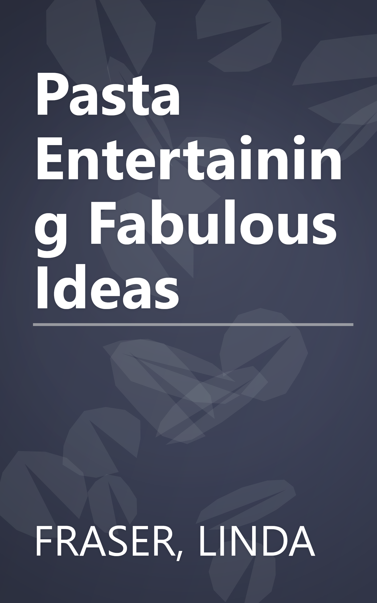 Pasta Entertaining Fabulous Ideas book cover