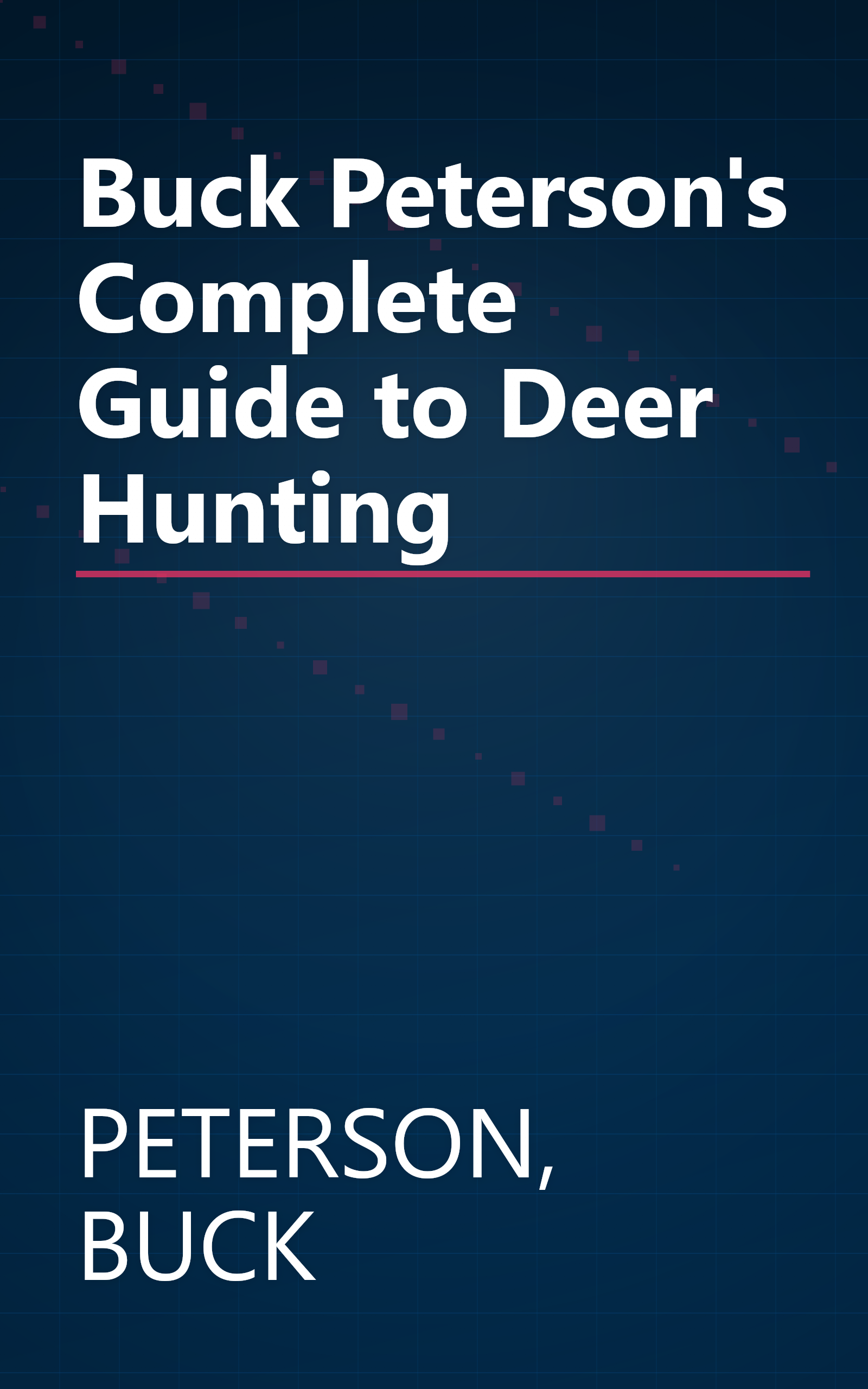 Buck Peterson's Complete Guide to Deer Hunting book cover