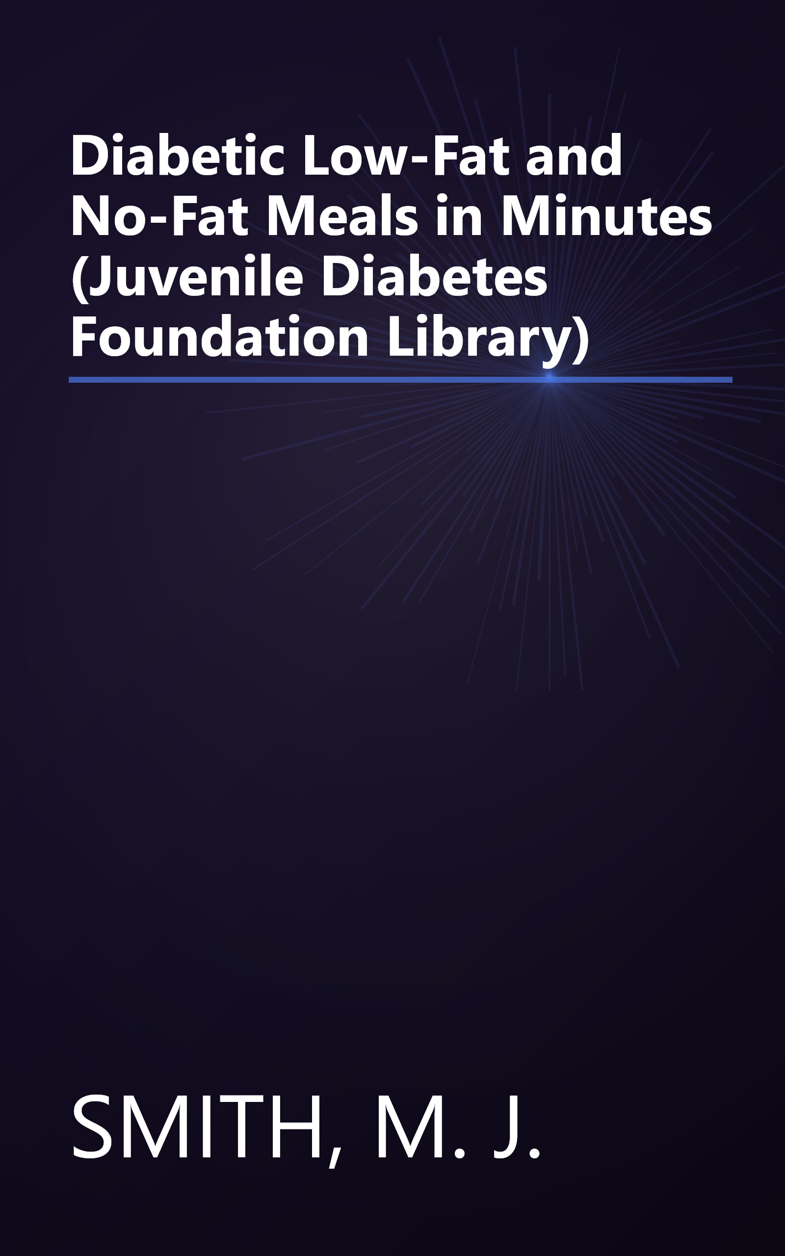 Diabetic Low-Fat and No-Fat Meals in Minutes (Juvenile Diabetes Foundation Library) book cover
