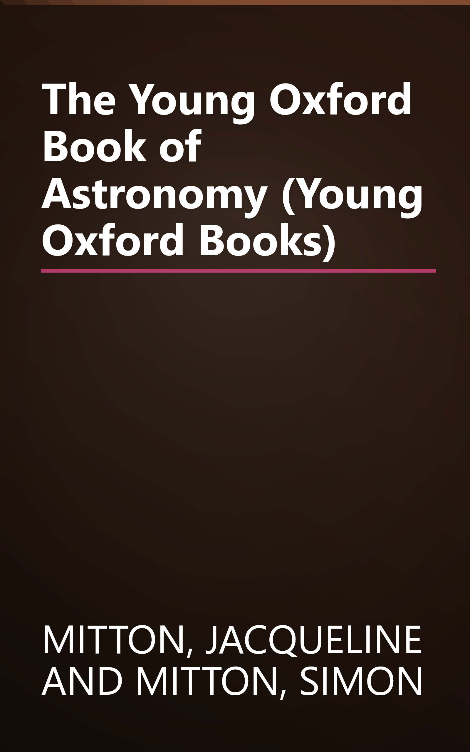 The Young Oxford Book of Astronomy (Young Oxford Books) book cover