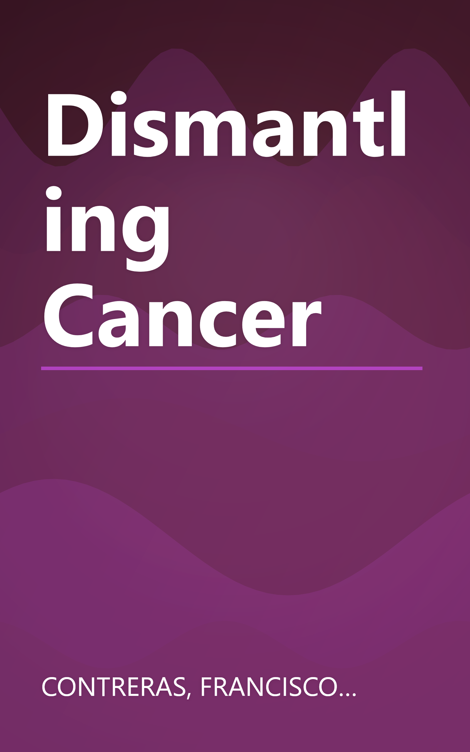 Dismantling Cancer book cover