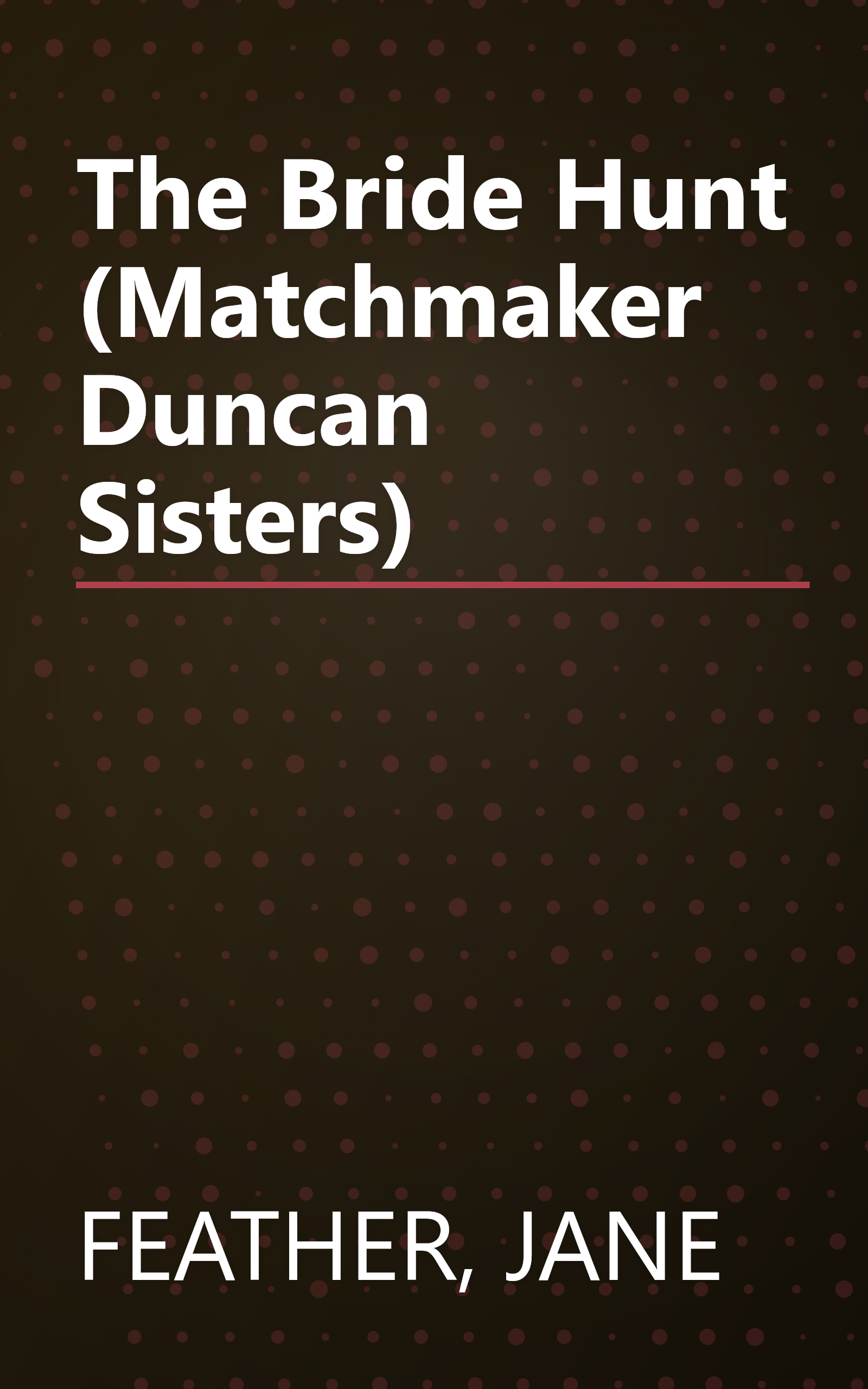 The Bride Hunt (Matchmaker Duncan Sisters) book cover
