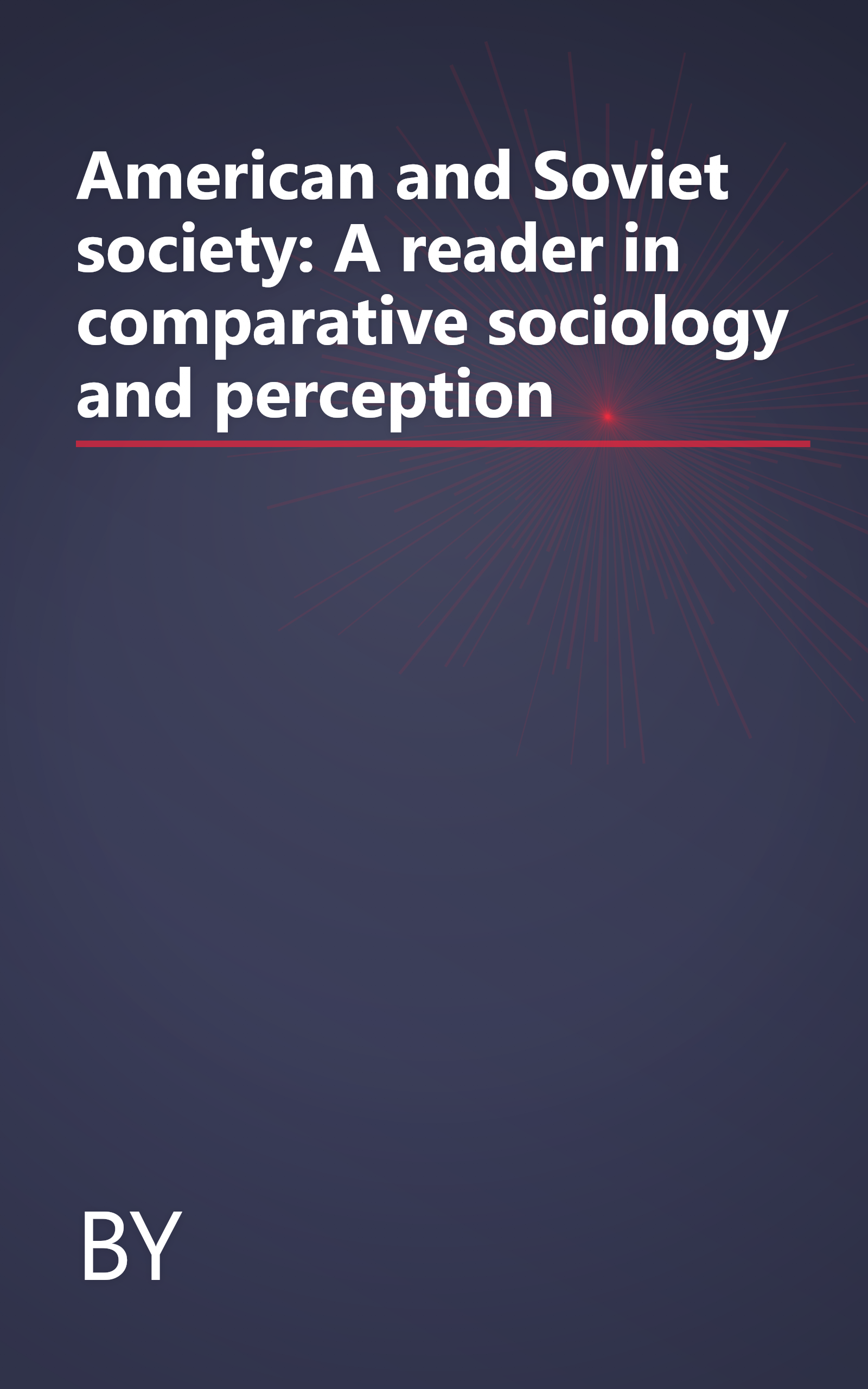 American and Soviet society: A reader in comparative sociology and perception book cover