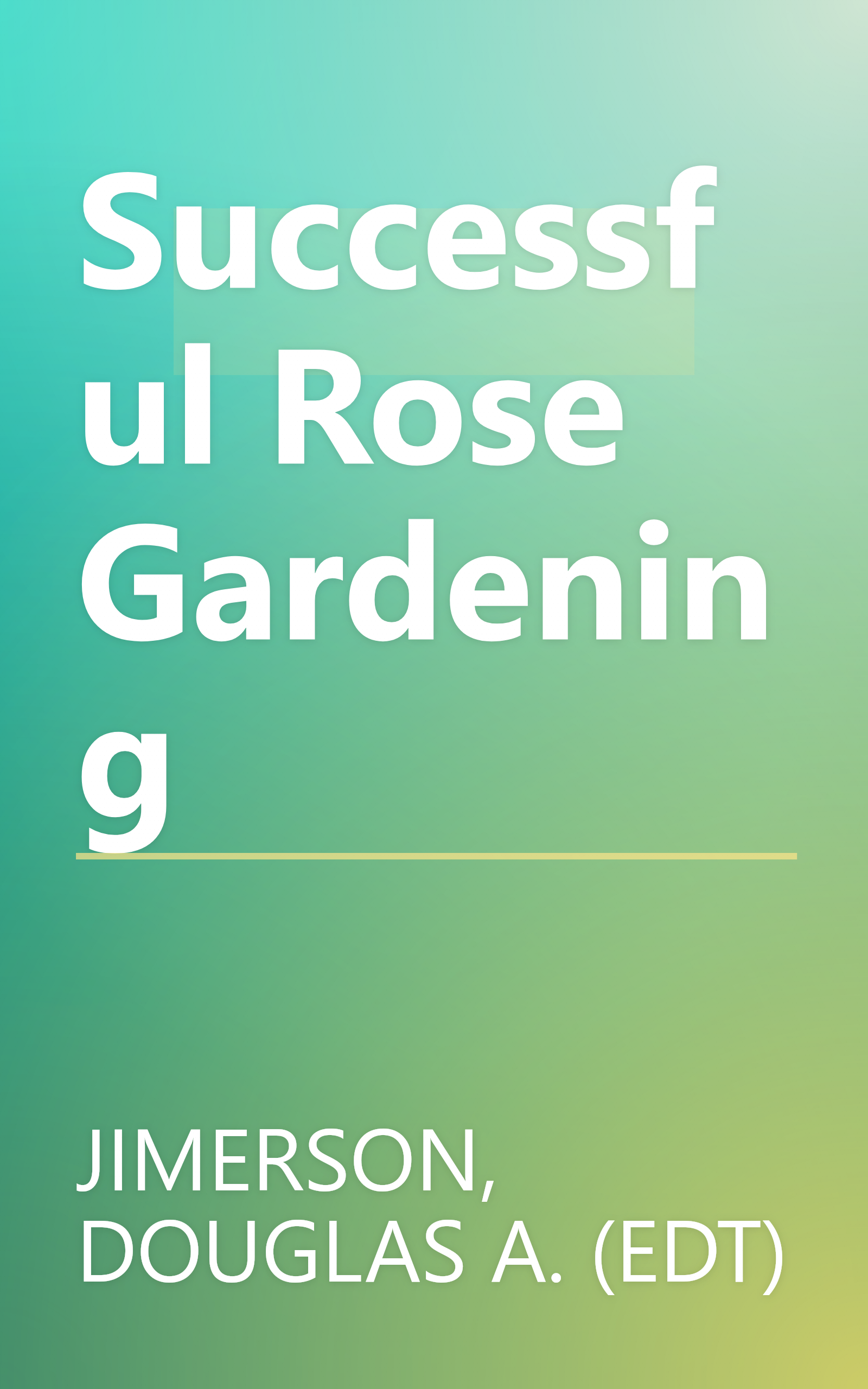 Successful Rose Gardening book cover