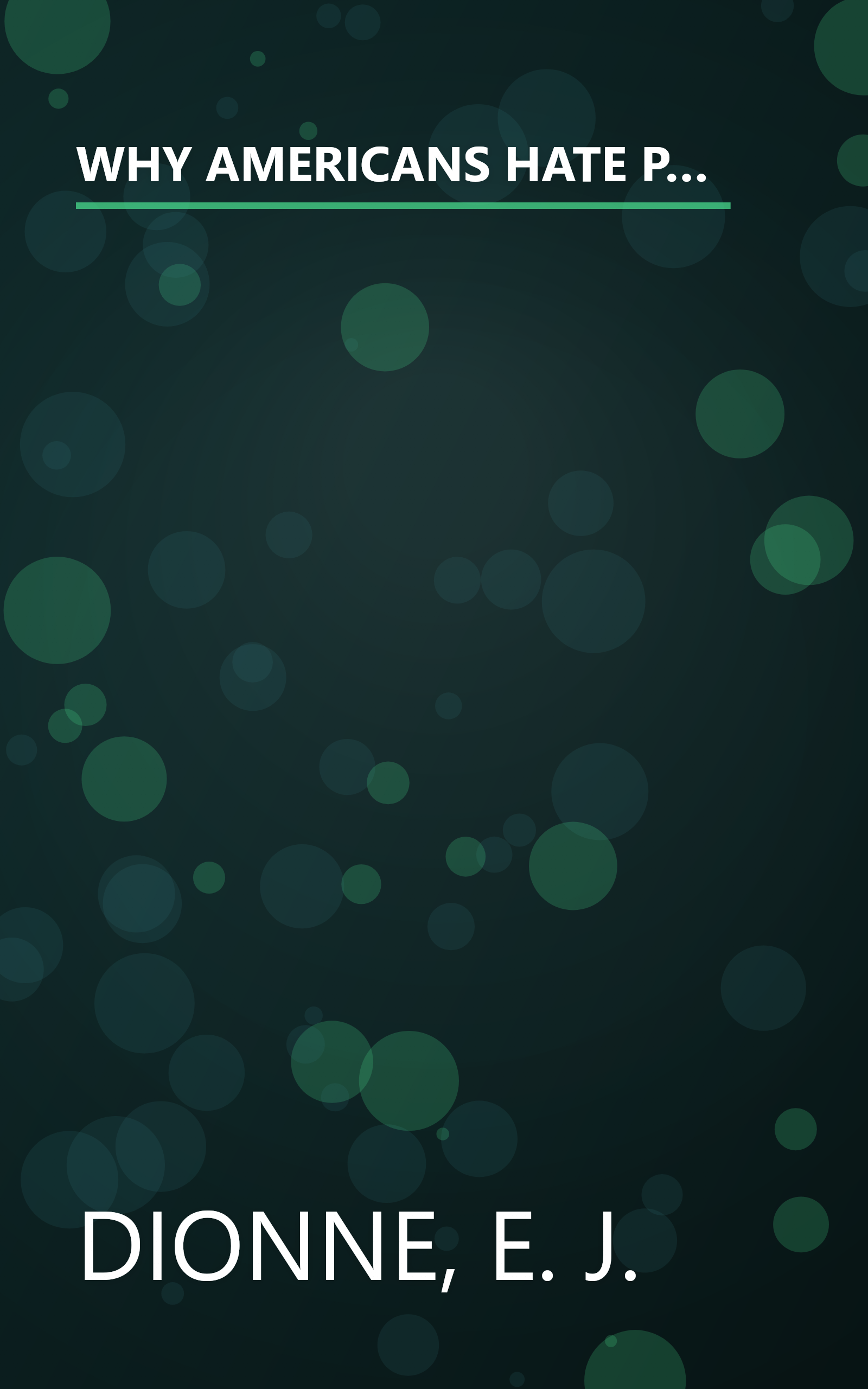 WHY AMERICANS HATE POLITICS: DEATH OF THE DEMOCRATIC PROCESS: Republican Toughs, Democratic Wimps, and the Politics of Revenge book cover