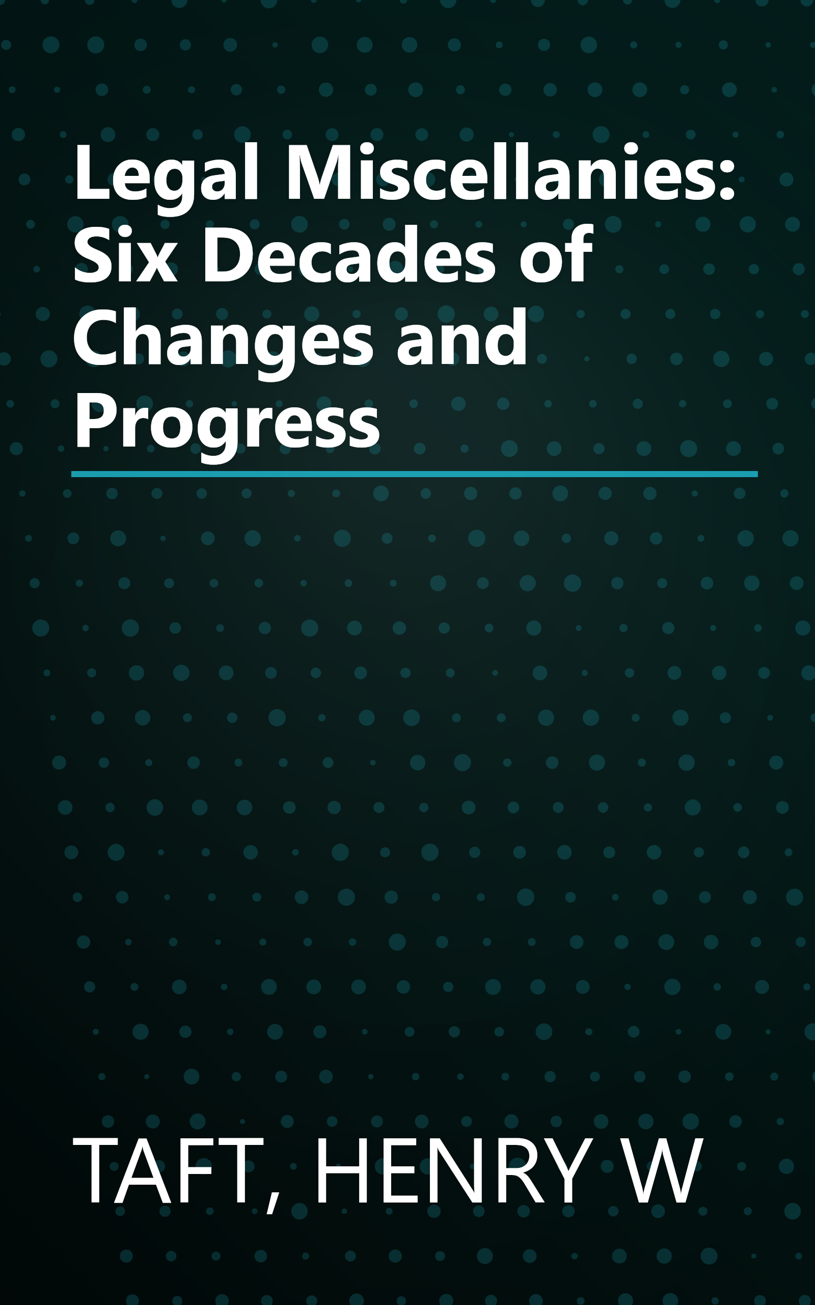 Legal Miscellanies: Six Decades of Changes and Progress book cover