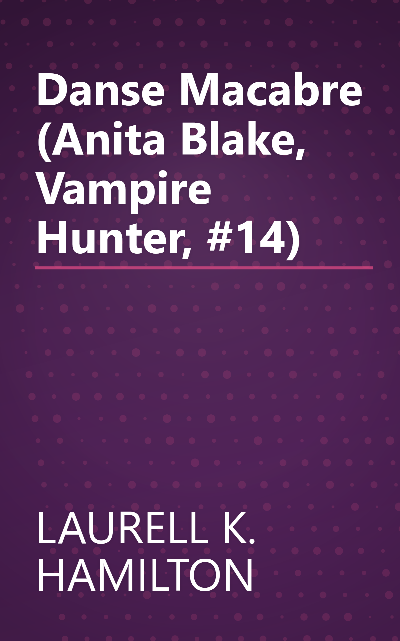 Danse Macabre (Anita Blake, Vampire Hunter, #14) book cover