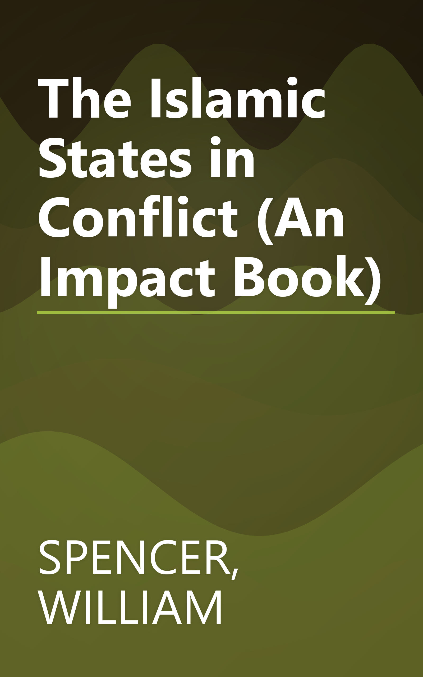 The Islamic States in Conflict (An Impact Book) book cover