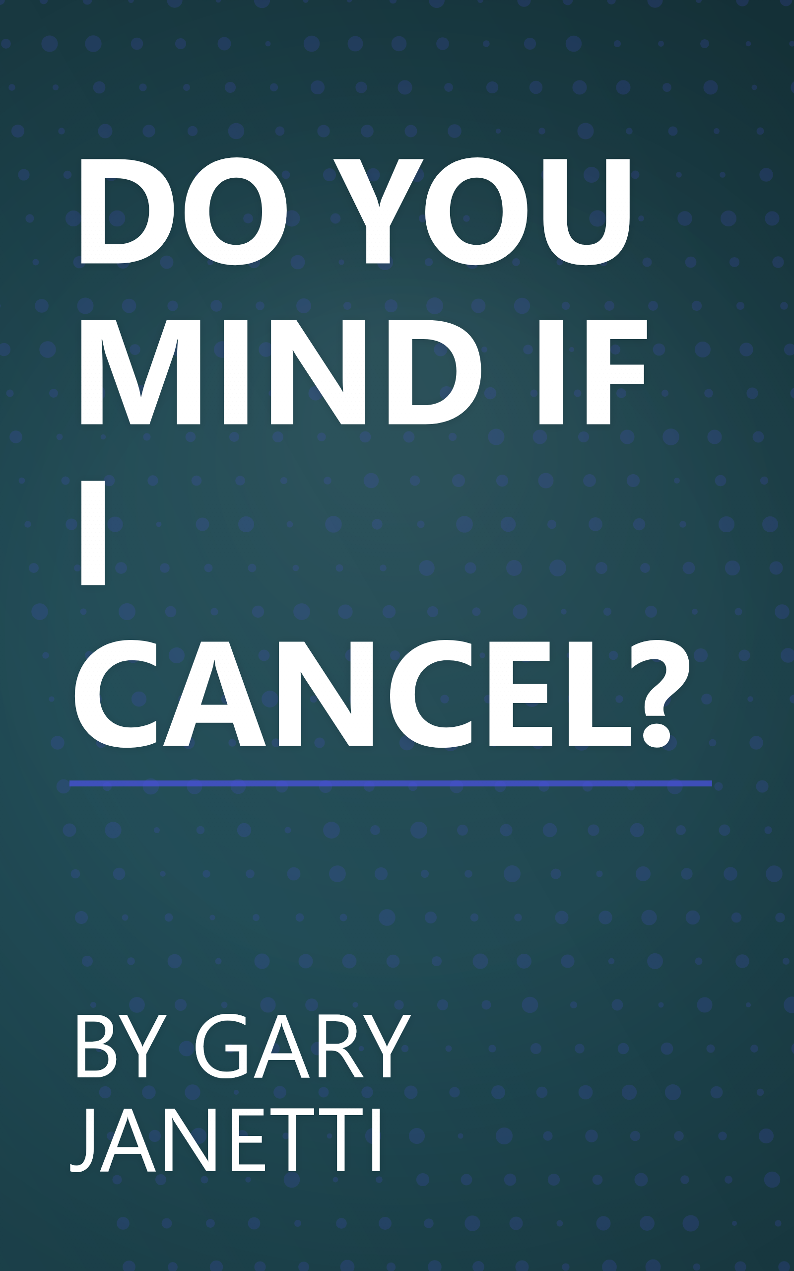 DO YOU MIND IF I CANCEL? book cover