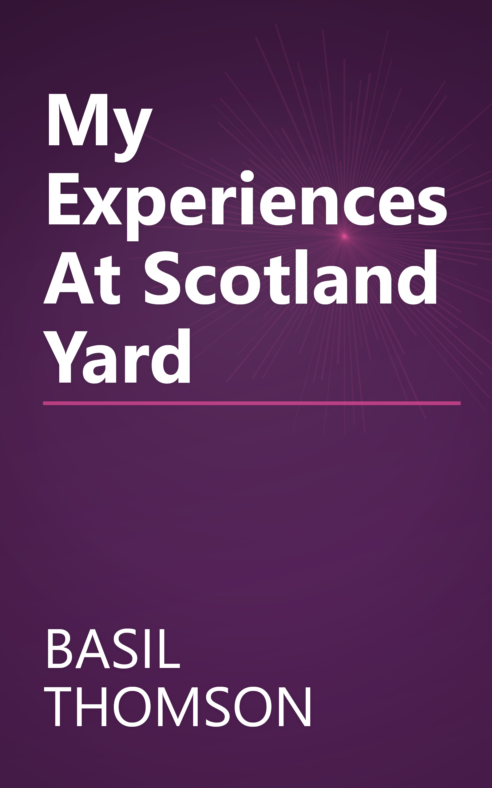 My Experiences At Scotland Yard book cover