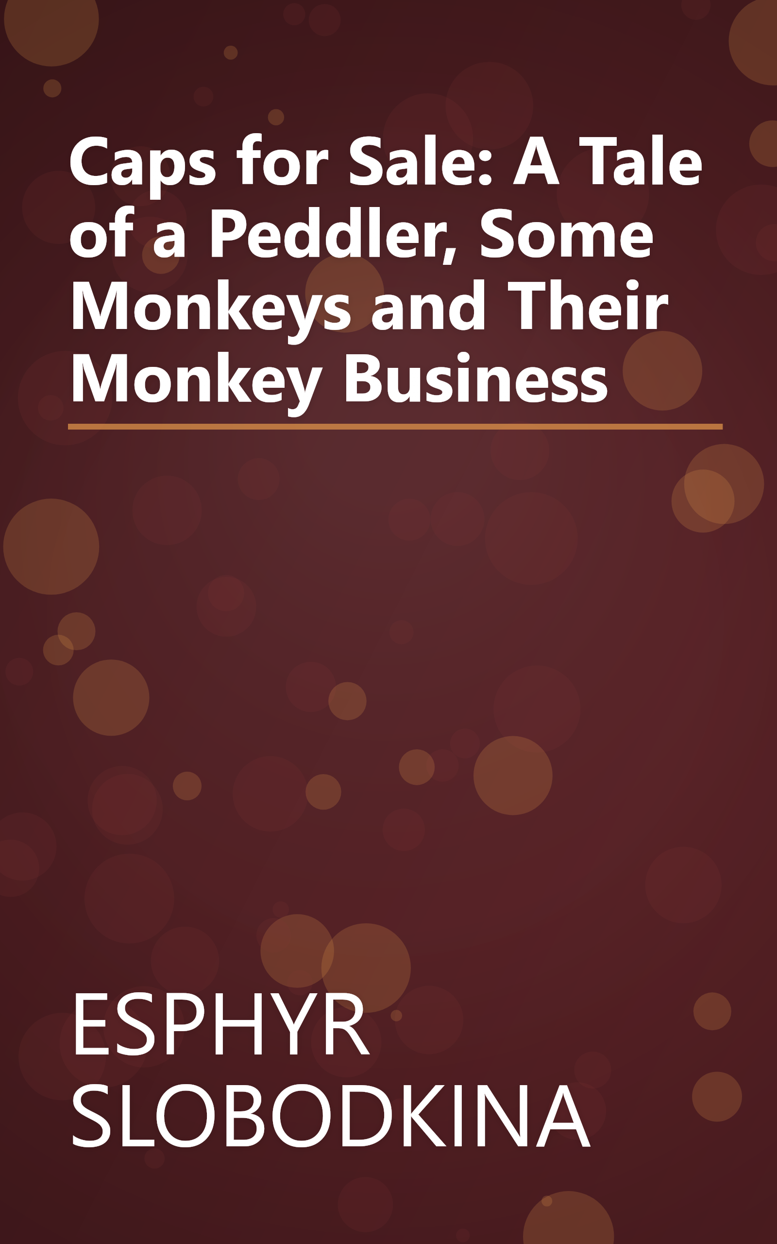 Caps for Sale: A Tale of a Peddler, Some Monkeys and Their Monkey Business book cover