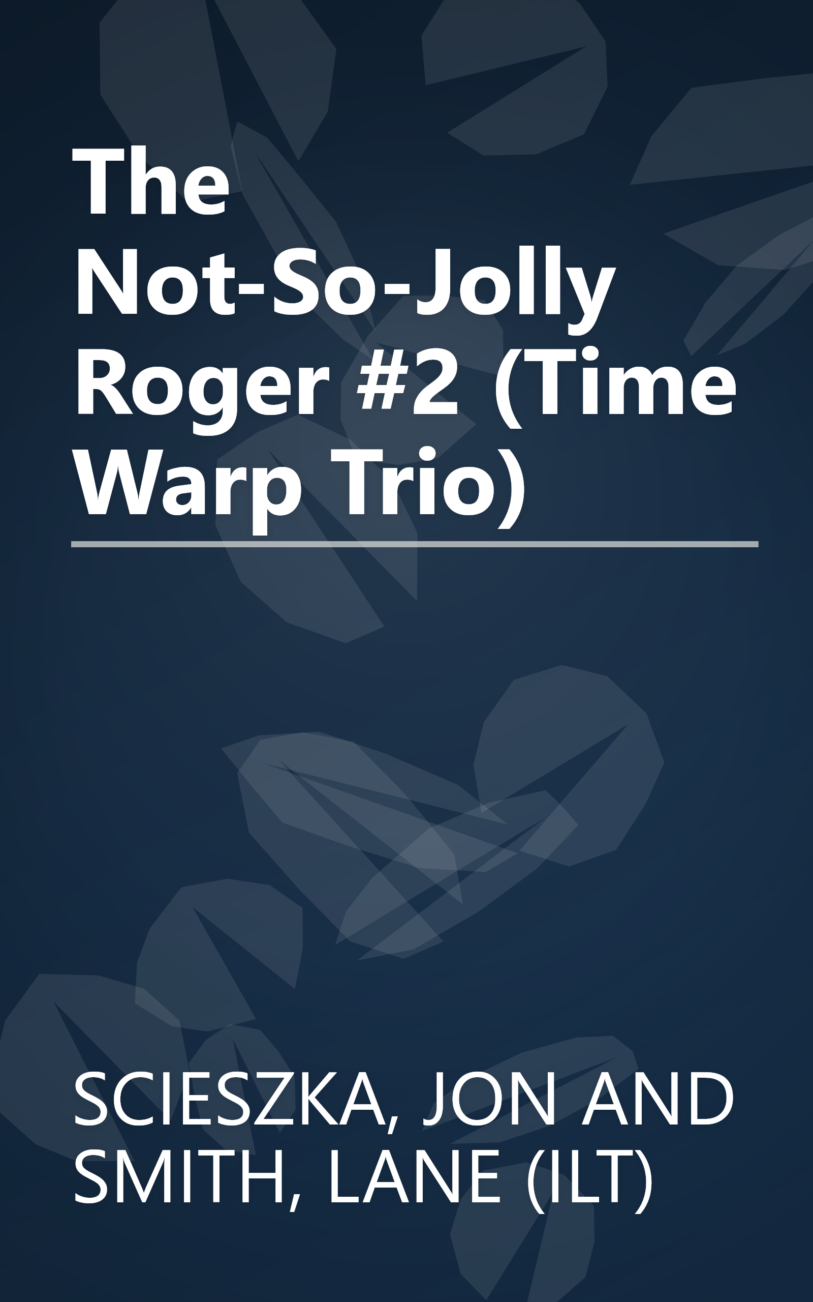 The Not-So-Jolly Roger #2 (Time Warp Trio) book cover