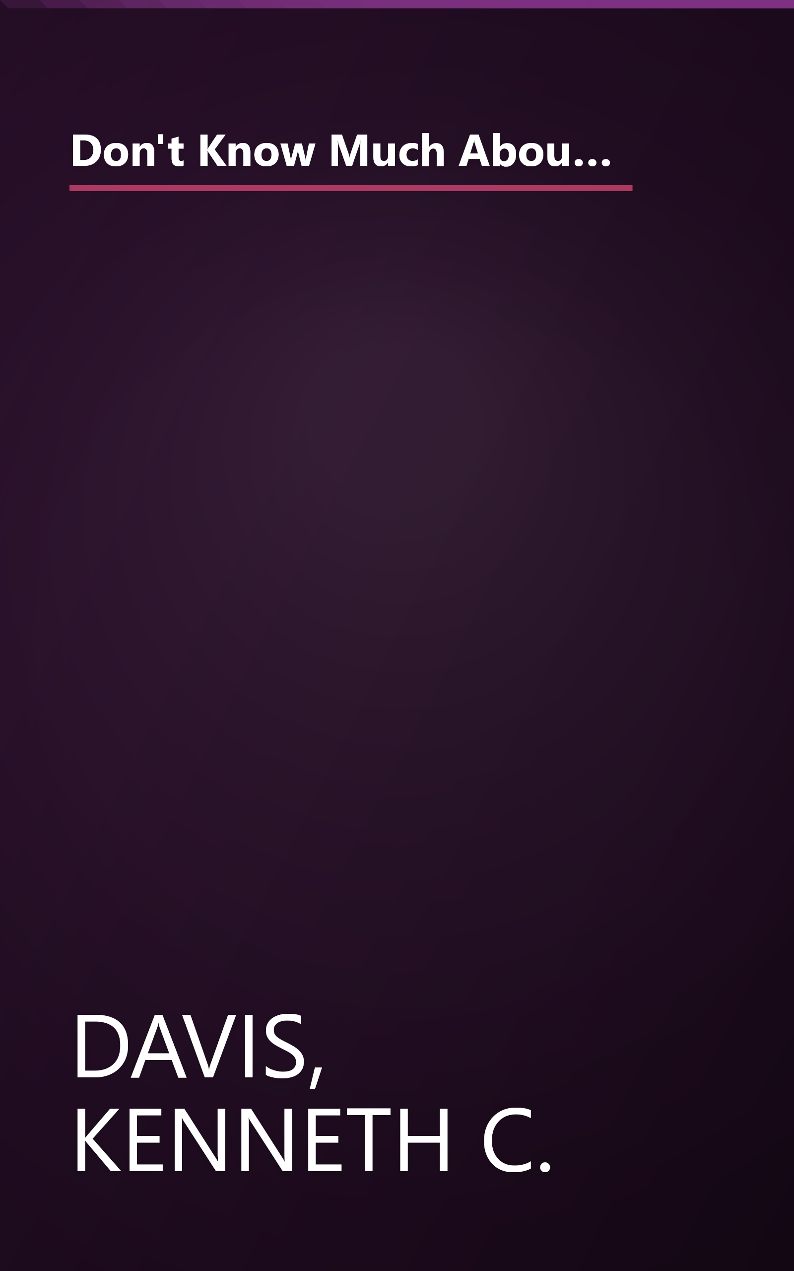 Don't Know Much About® Anything Else: Even More Things You Need to Know but Never Learned About People, Places, Events, and More! (Don't Know Much About Series) book cover