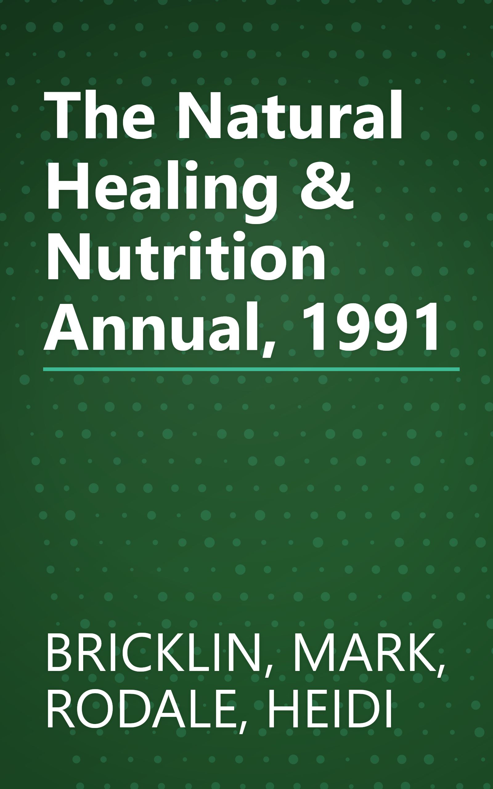 The Natural Healing & Nutrition Annual, 1991 book cover