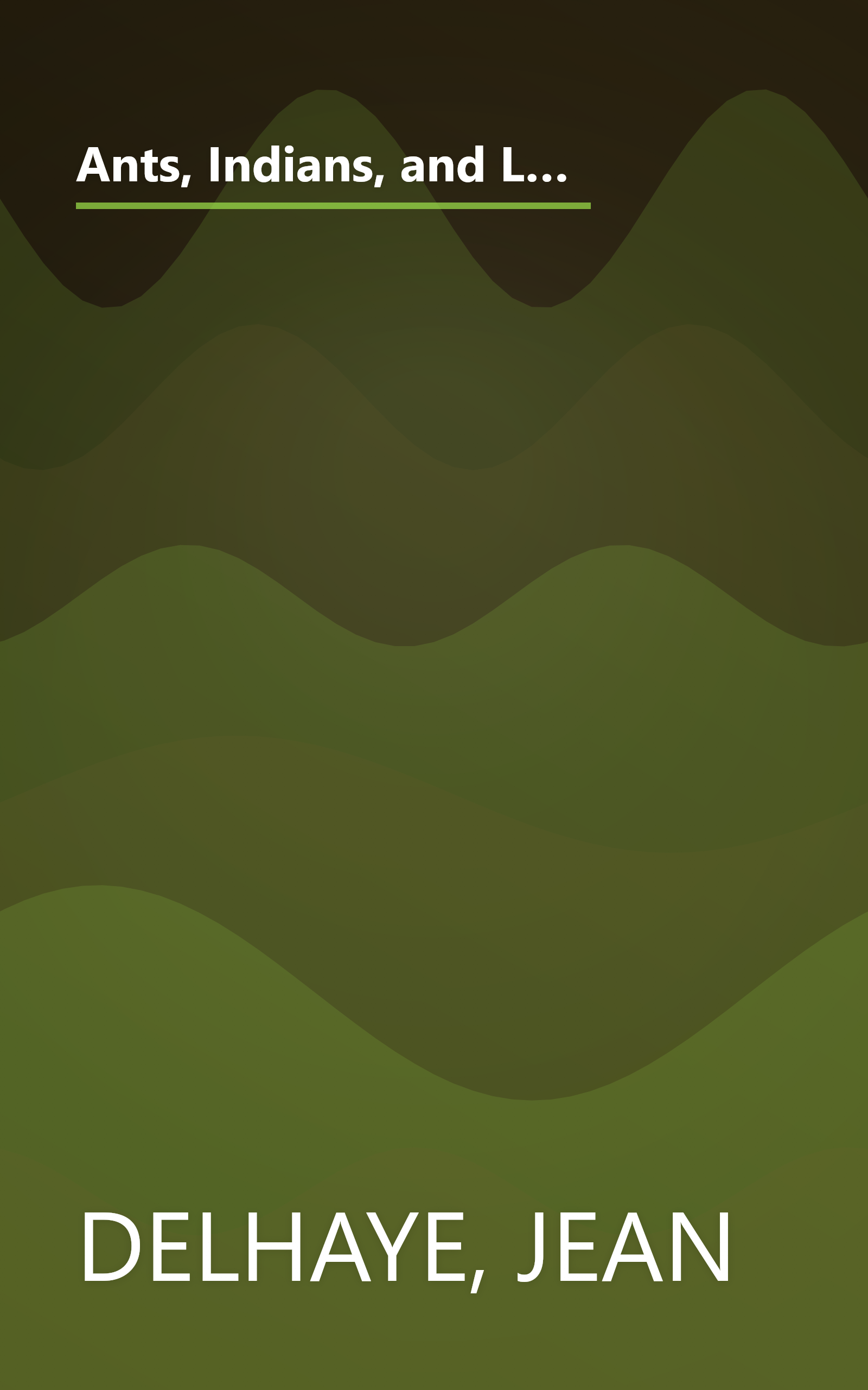 Ants, Indians, and Little Dinosaurs: A Celebration of Man & Nature for the 75th Anniversary of Natural History Magazine book cover