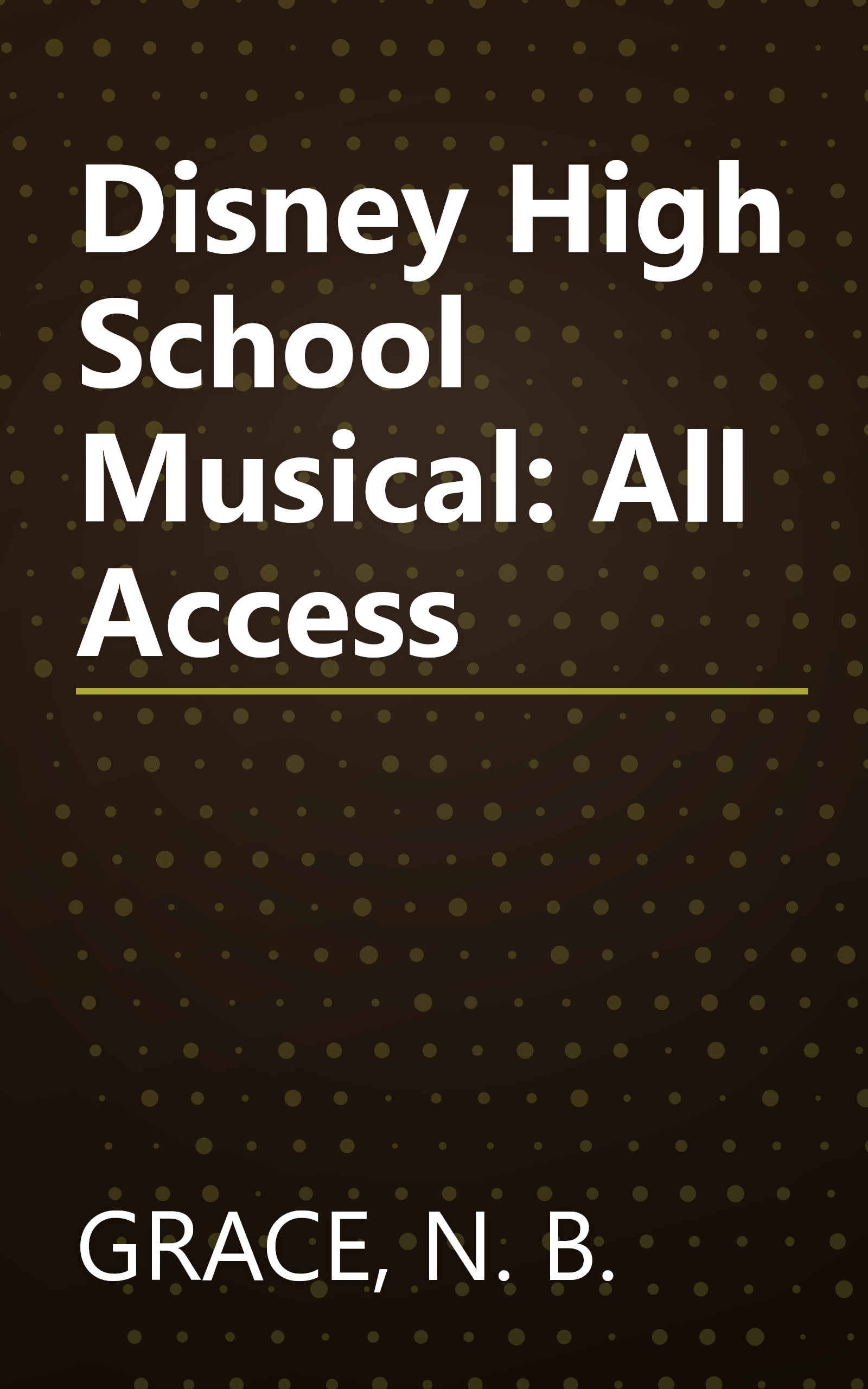Disney High School Musical: All Access book cover
