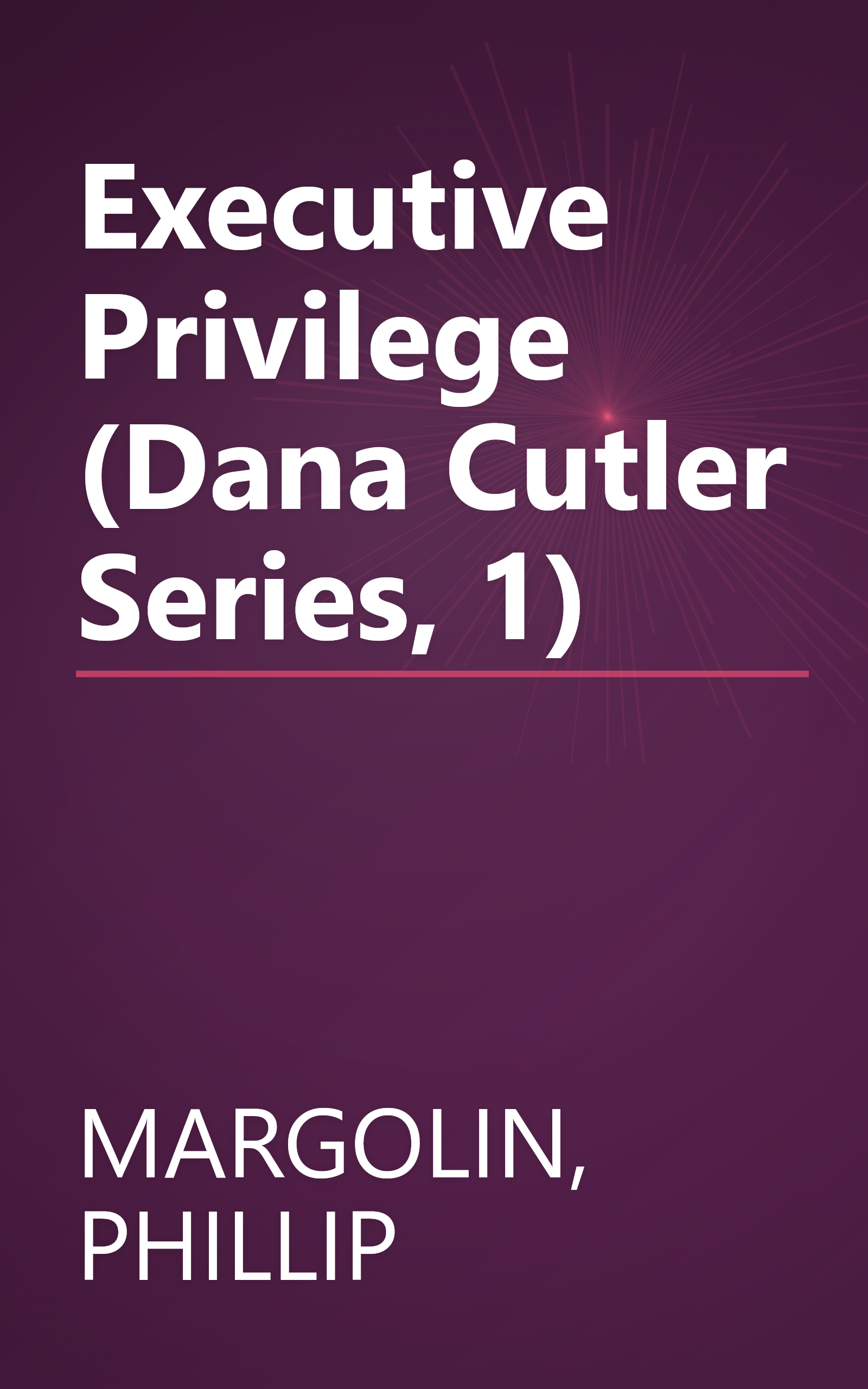 Executive Privilege (Dana Cutler Series, 1) book cover