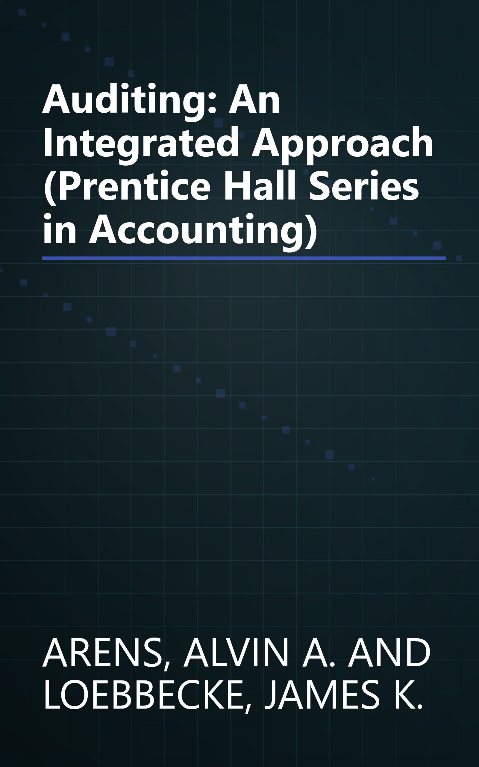 Auditing: An Integrated Approach (Prentice Hall Series in Accounting) book cover