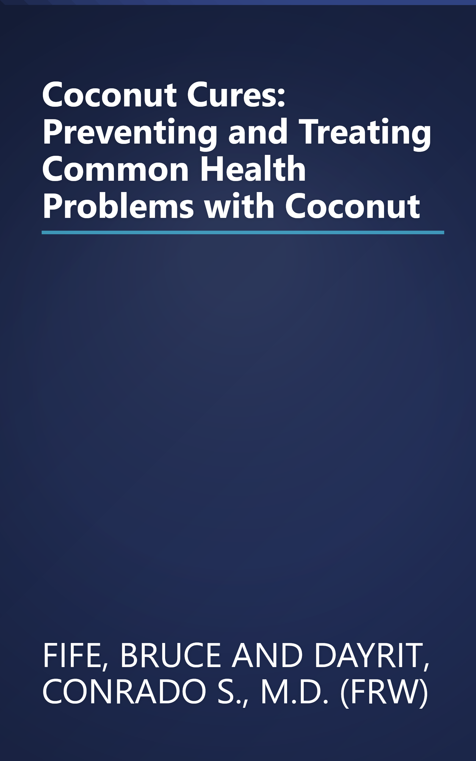 Coconut Cures: Preventing and Treating Common Health Problems with Coconut book cover