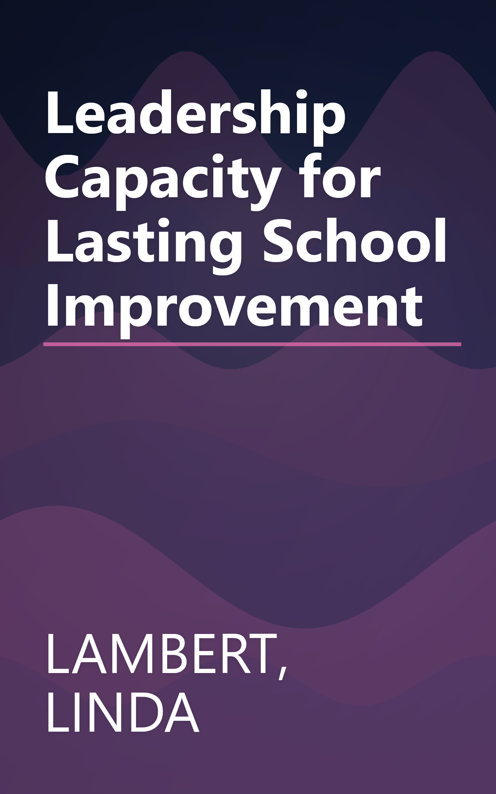 Leadership Capacity for Lasting School Improvement book cover