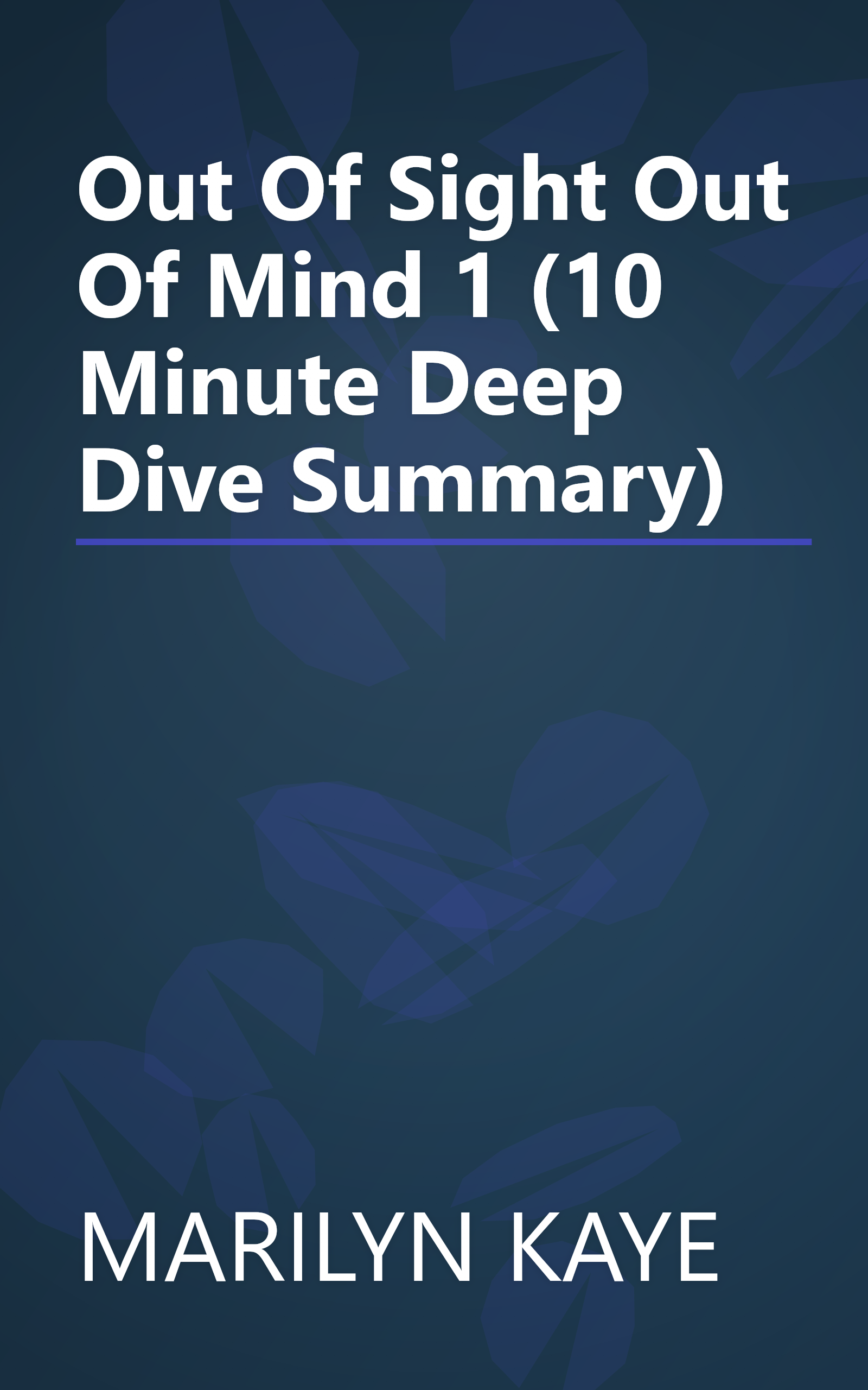 Out Of Sight  Out Of Mind 1 (10 Minute   Deep Dive Summary) book cover