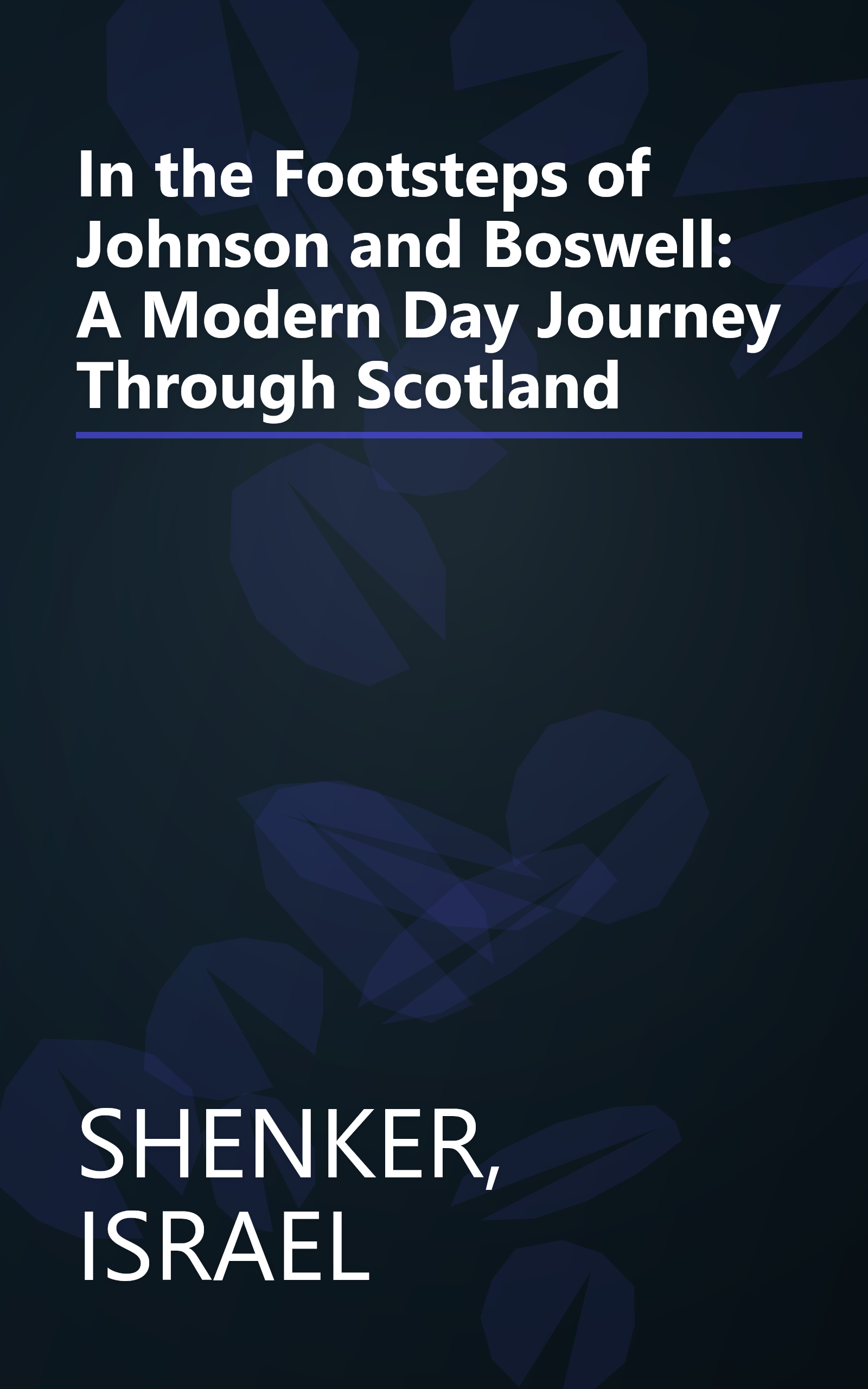 In the Footsteps of Johnson and Boswell: A Modern Day Journey Through Scotland book cover