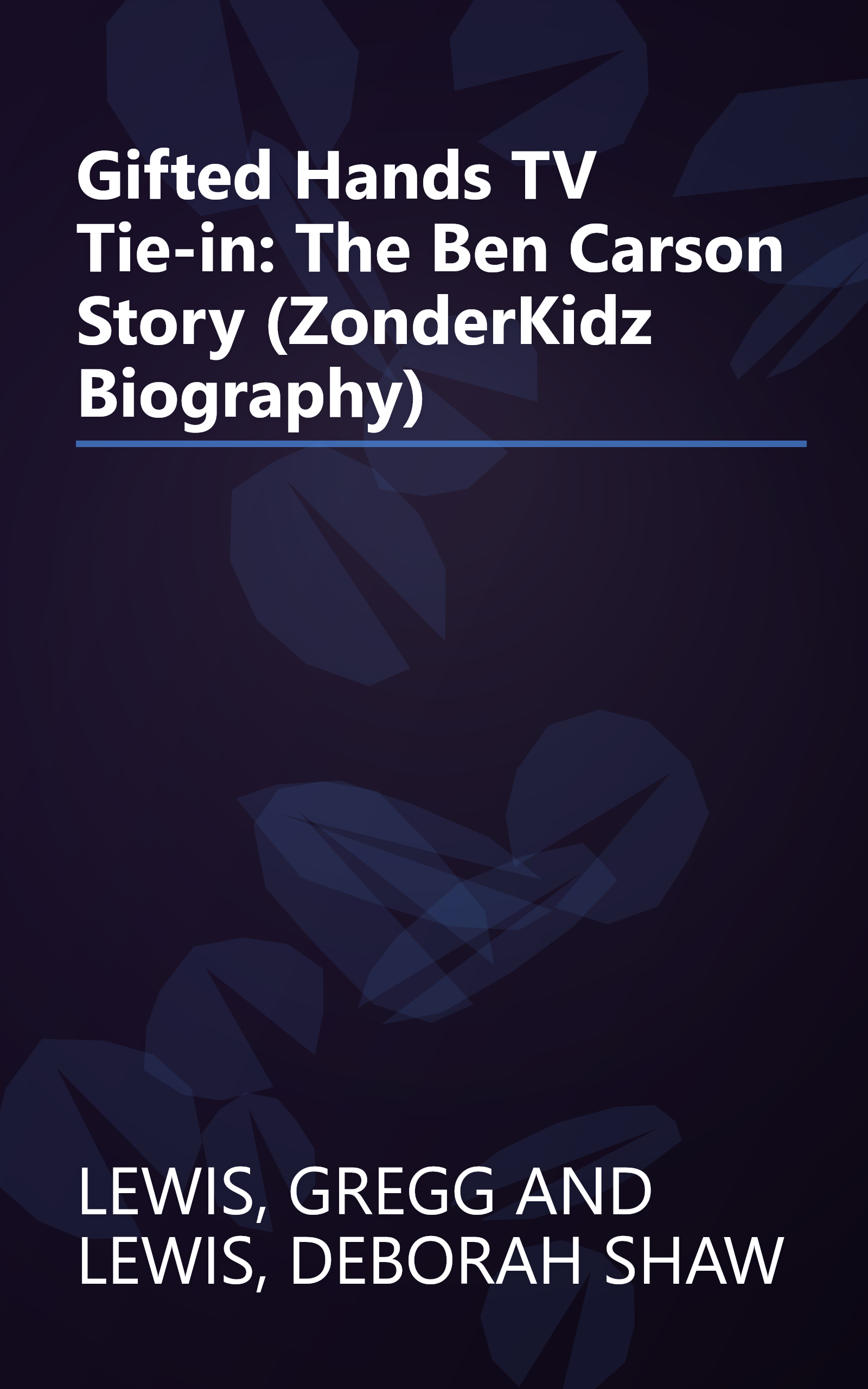 Gifted Hands TV Tie-in: The Ben Carson Story (ZonderKidz Biography) book cover