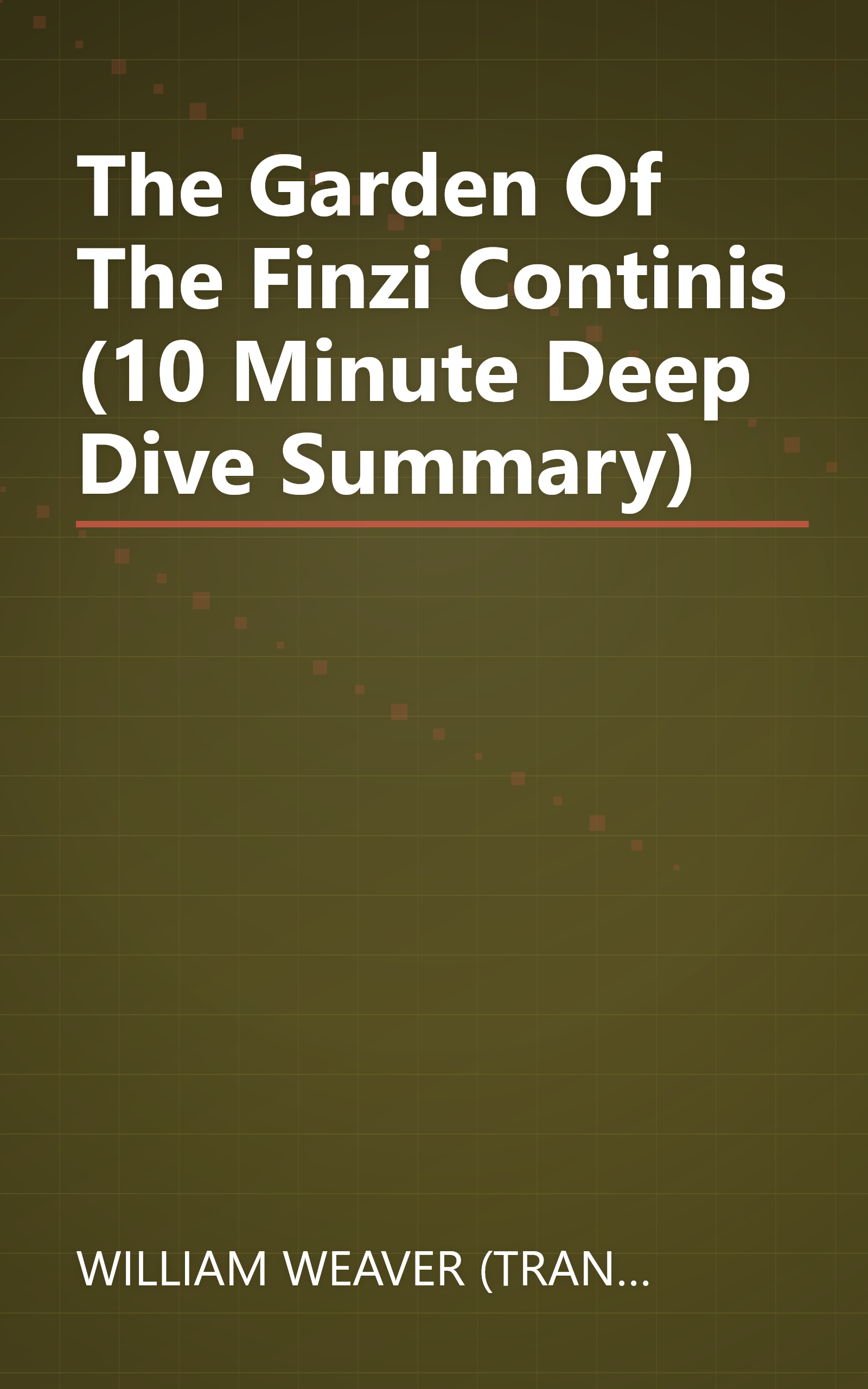 The Garden Of The Finzi Continis (10 Minute   Deep Dive Summary) book cover