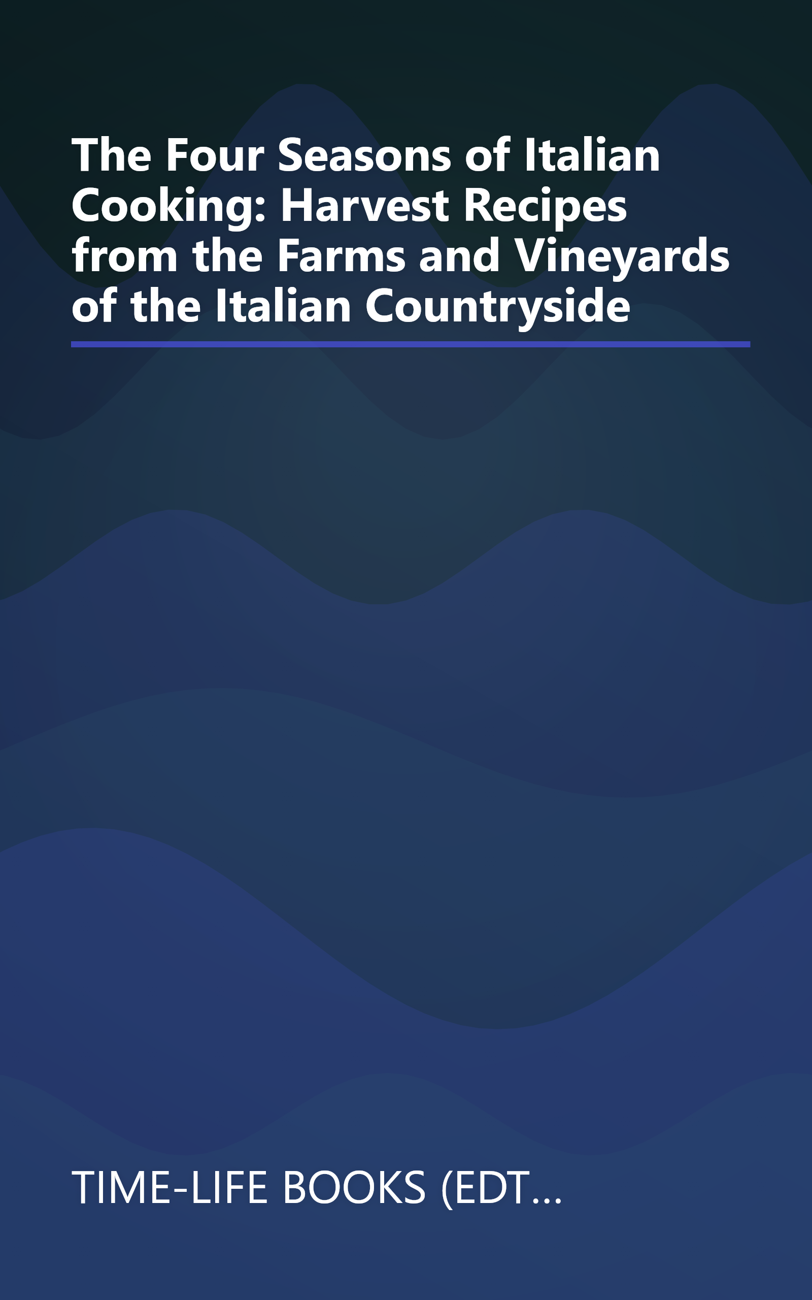 The Four Seasons of Italian Cooking: Harvest Recipes from the Farms and Vineyards of the Italian Countryside book cover