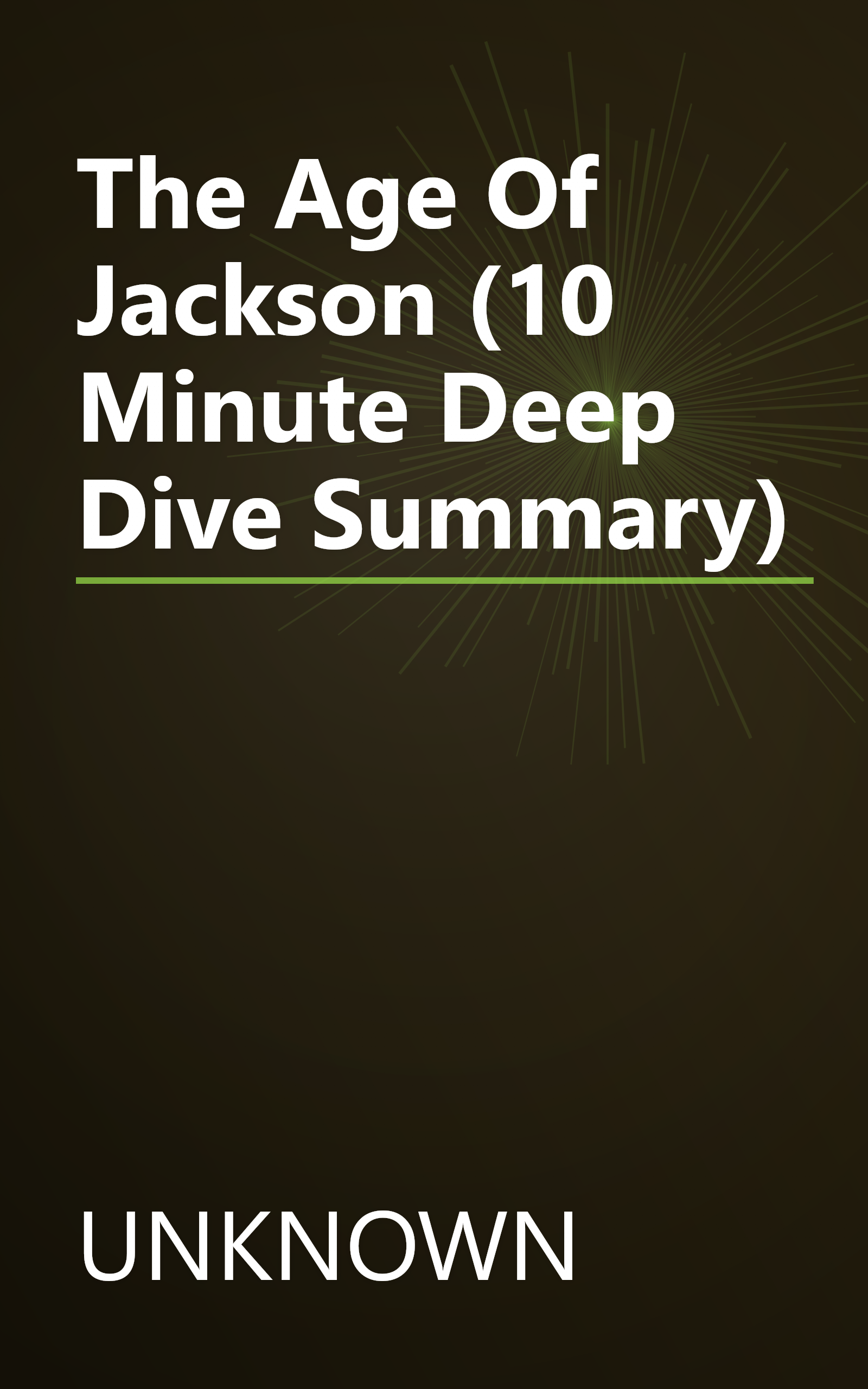 The Age Of Jackson (10 Minute   Deep Dive Summary) book cover
