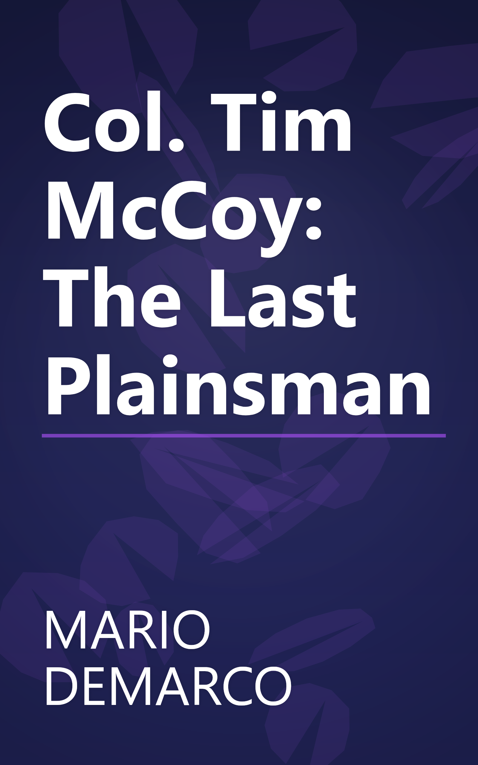 Col. Tim McCoy: The Last Plainsman book cover