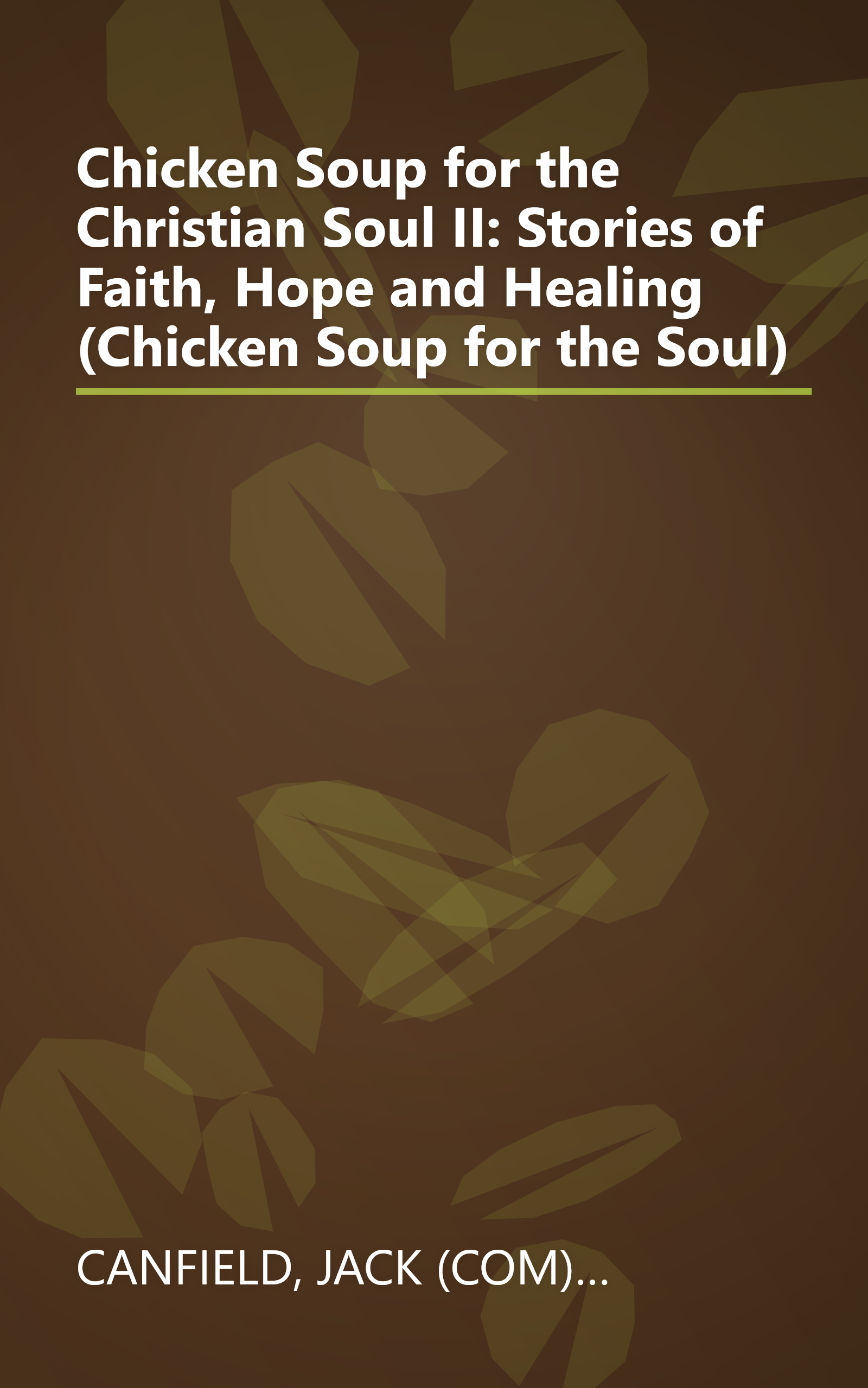 Chicken Soup for the Christian Soul II: Stories of Faith, Hope and Healing (Chicken Soup for the Soul) book cover