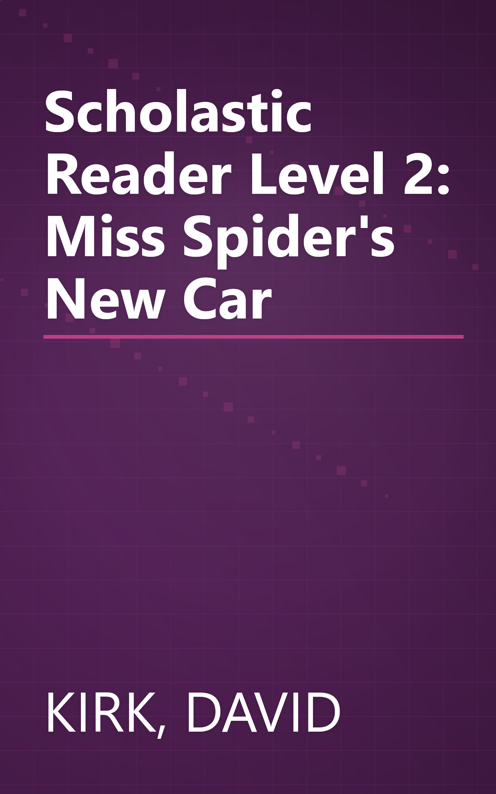 Scholastic Reader Level 2: Miss Spider's New Car book cover