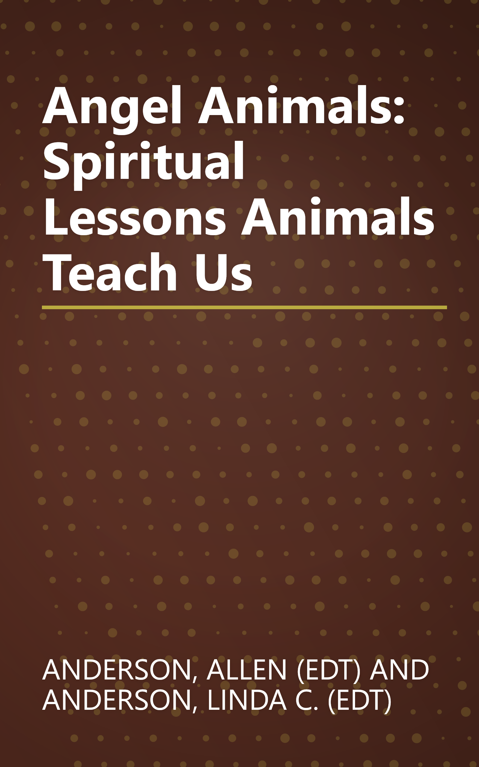 Angel Animals: Spiritual Lessons Animals Teach Us book cover