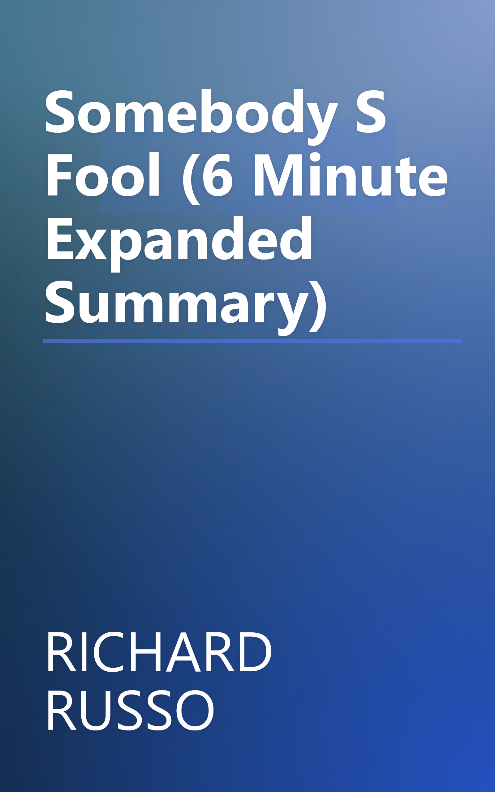 Somebody S Fool (6 Minute   Expanded Summary) book cover