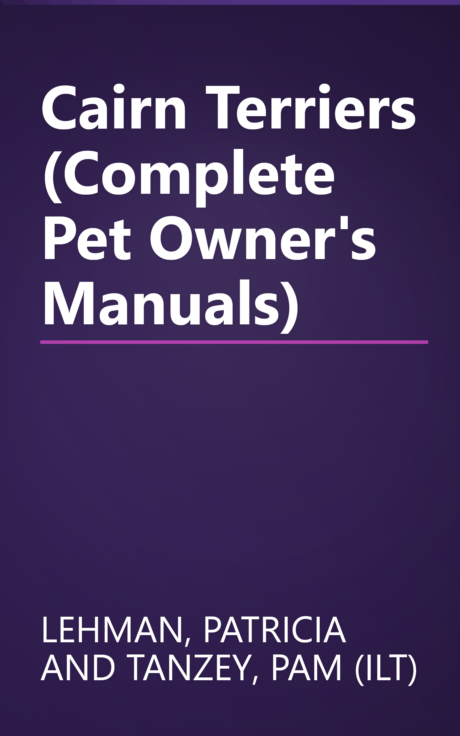 Cairn Terriers (Complete Pet Owner's Manuals) book cover