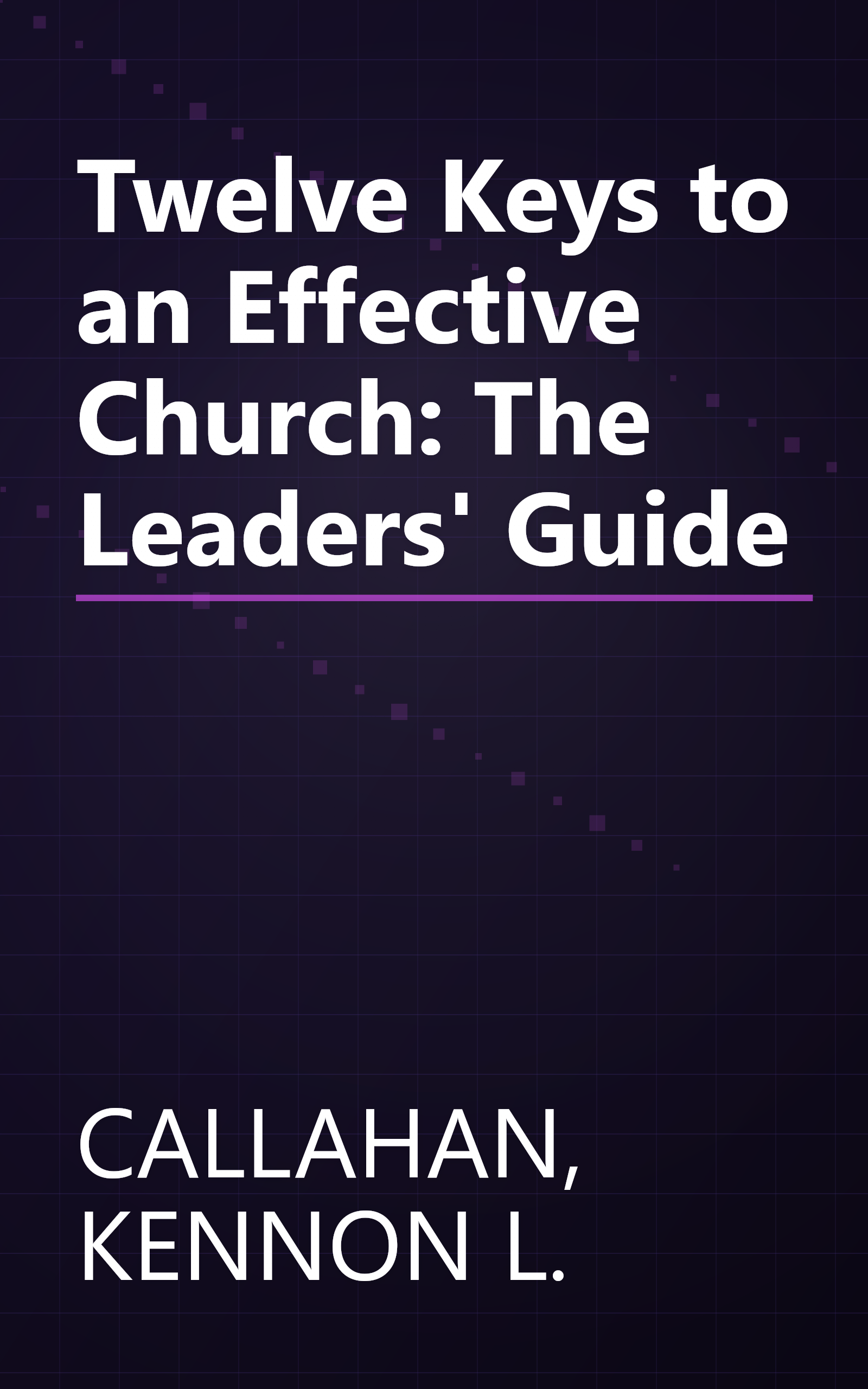 Twelve Keys to an Effective Church: The Leaders' Guide book cover