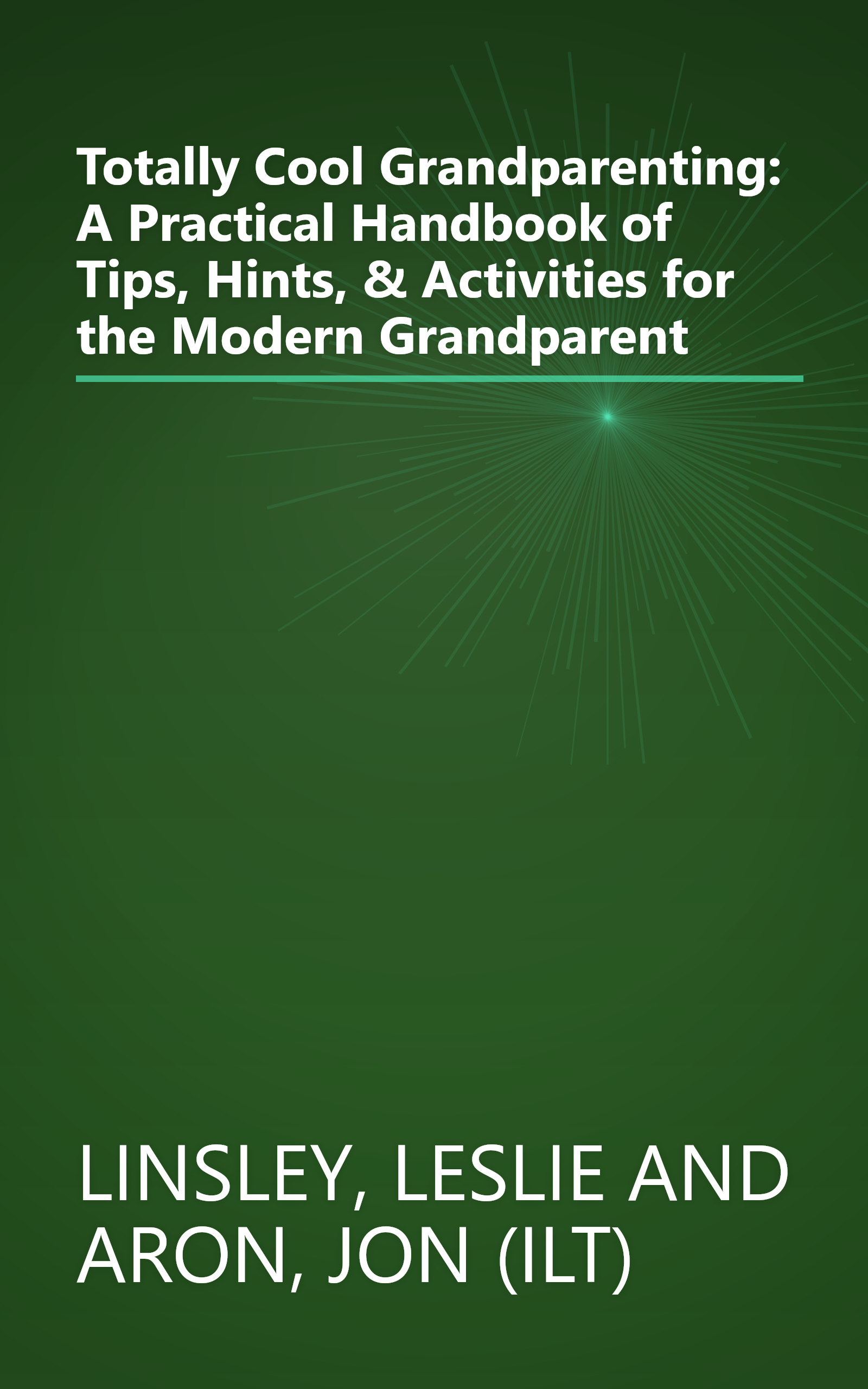Totally Cool Grandparenting: A Practical Handbook of Tips, Hints, & Activities for the Modern Grandparent book cover