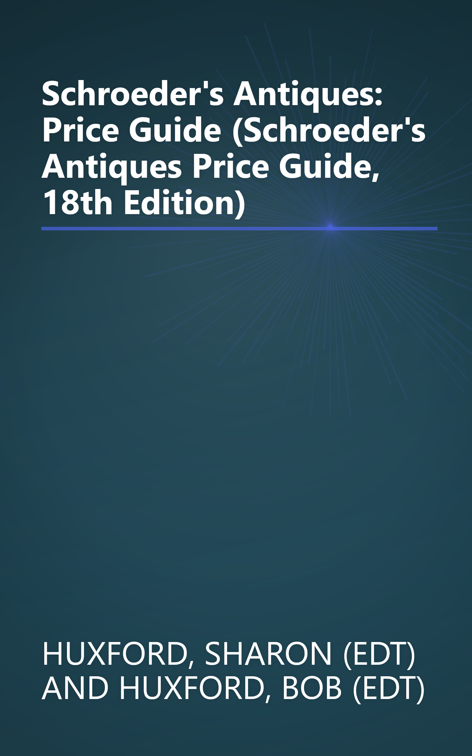 Schroeder's Antiques: Price Guide (Schroeder's Antiques Price Guide, 18th Edition) book cover
