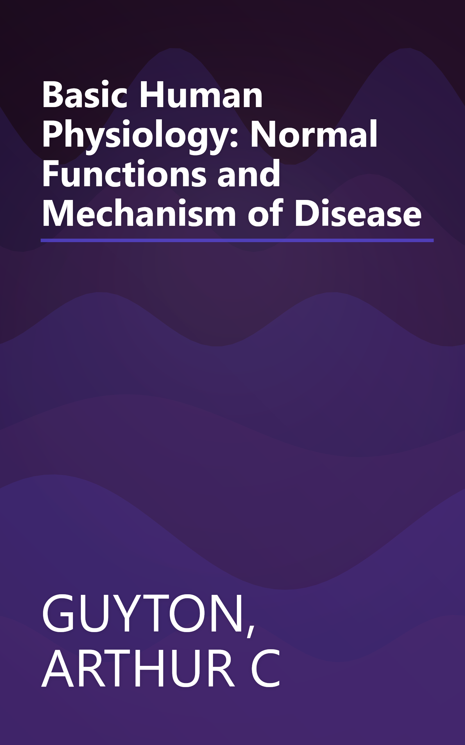 Basic Human Physiology: Normal Functions and Mechanism of Disease book cover