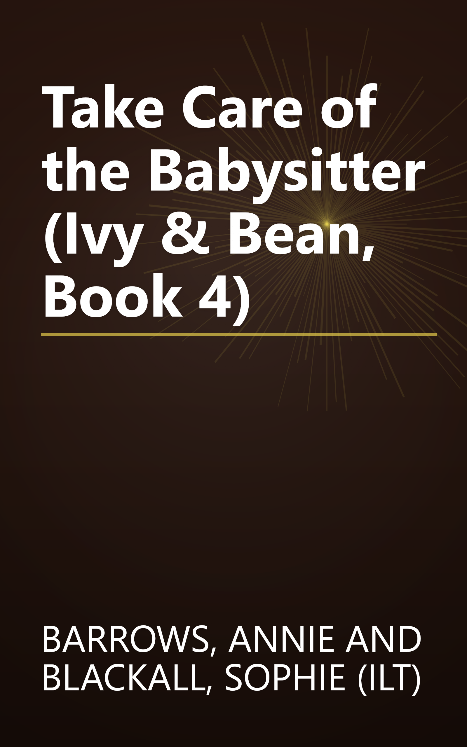 Take Care of the Babysitter (Ivy & Bean, Book 4) book cover