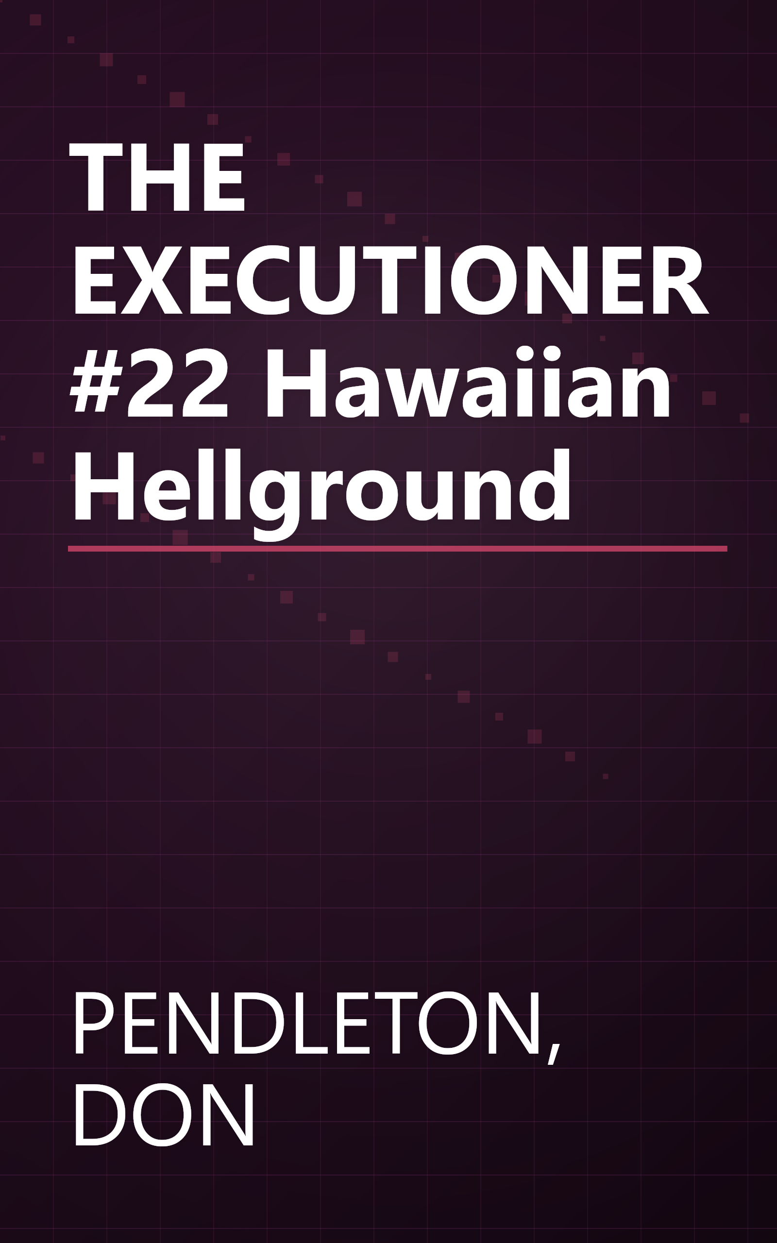 THE EXECUTIONER #22 Hawaiian Hellground book cover