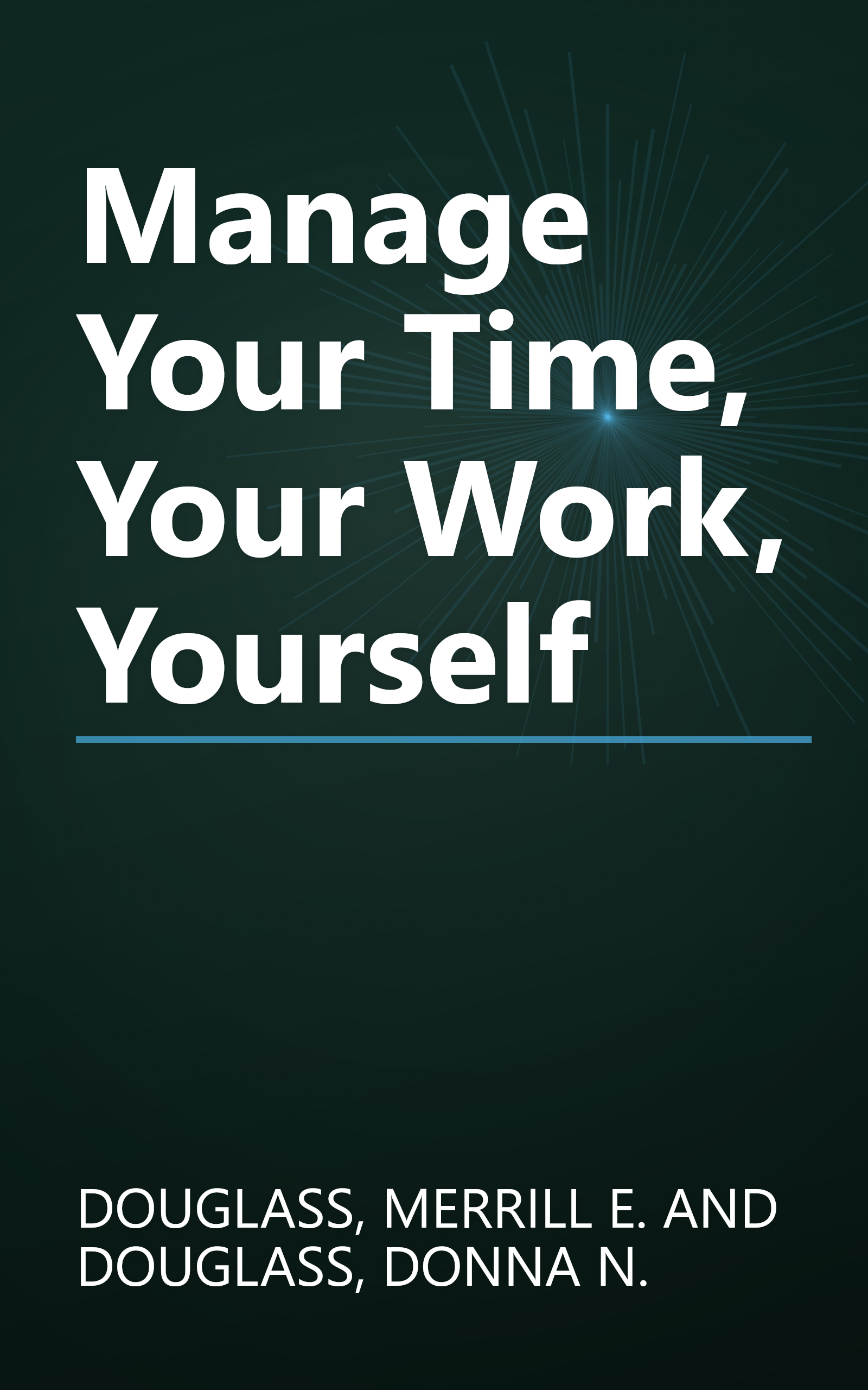 Manage Your Time, Your Work, Yourself book cover