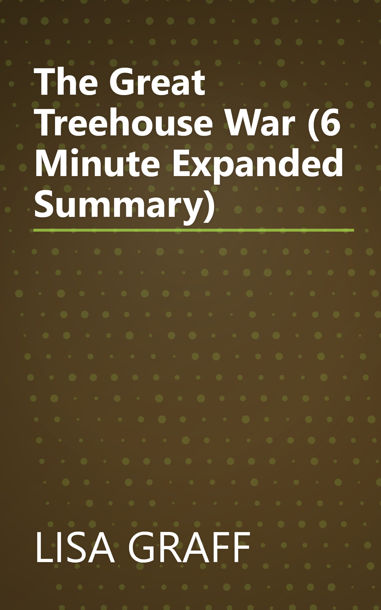 The Great Treehouse War (6 Minute   Expanded Summary) book cover