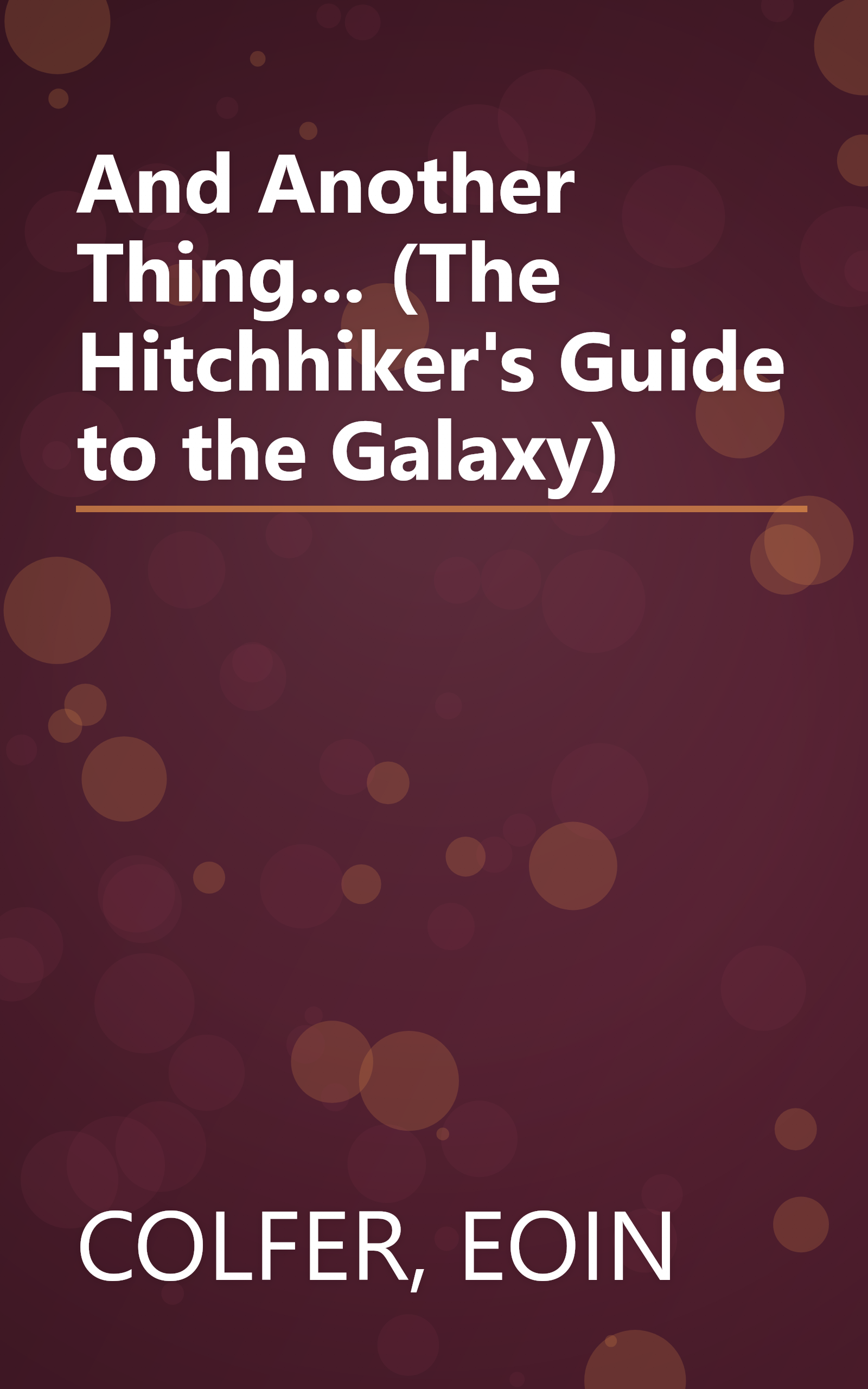 And Another Thing... (The Hitchhiker's Guide to the Galaxy) book cover
