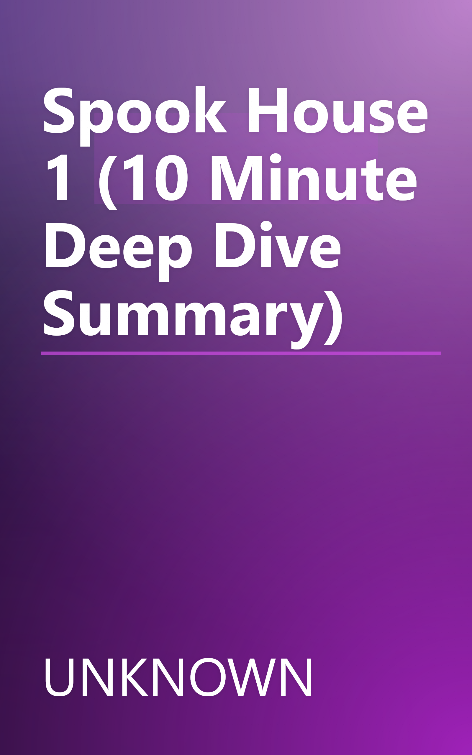 Spook House 1 (10 Minute   Deep Dive Summary) book cover