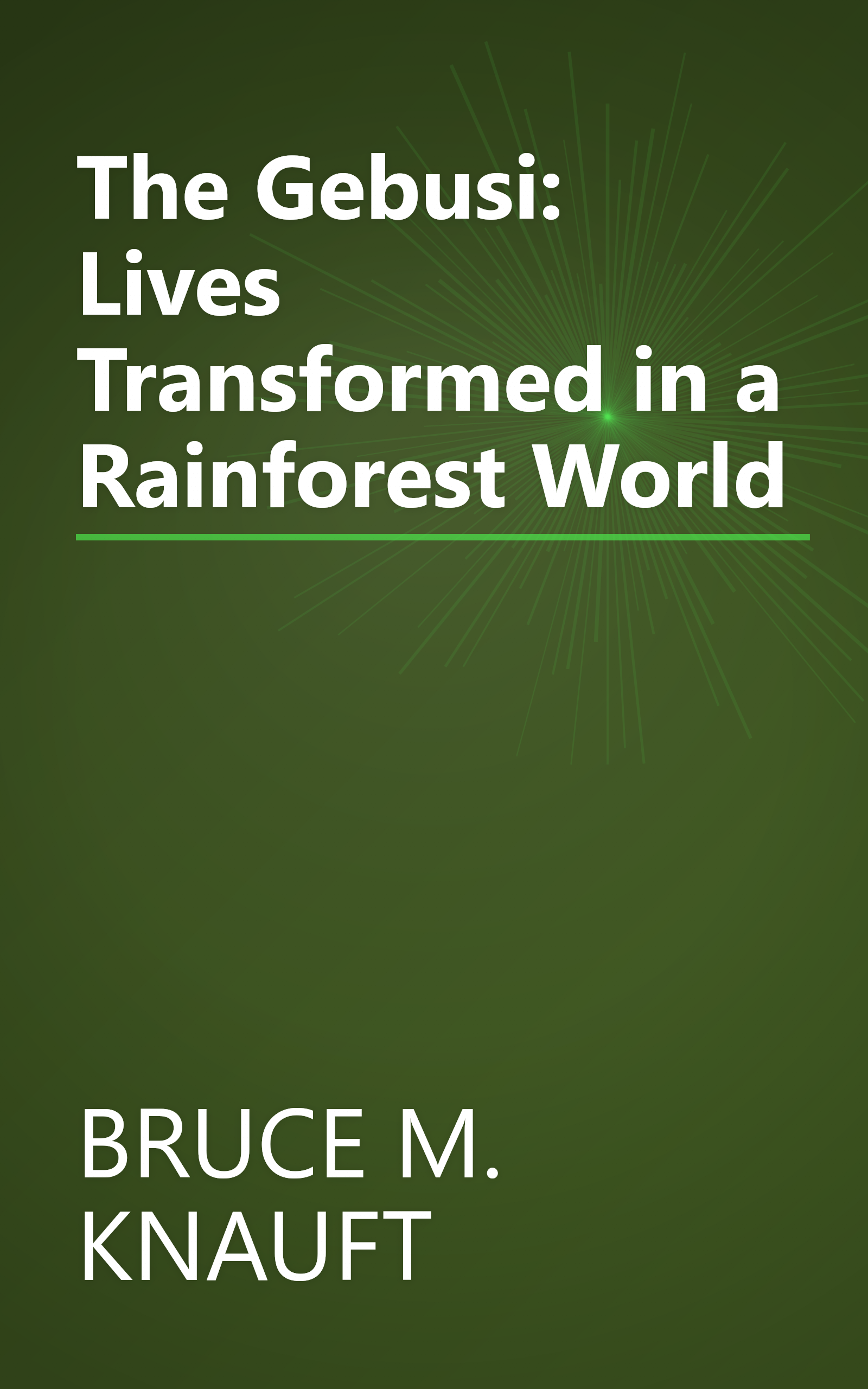 The Gebusi: Lives Transformed in a Rainforest World book cover