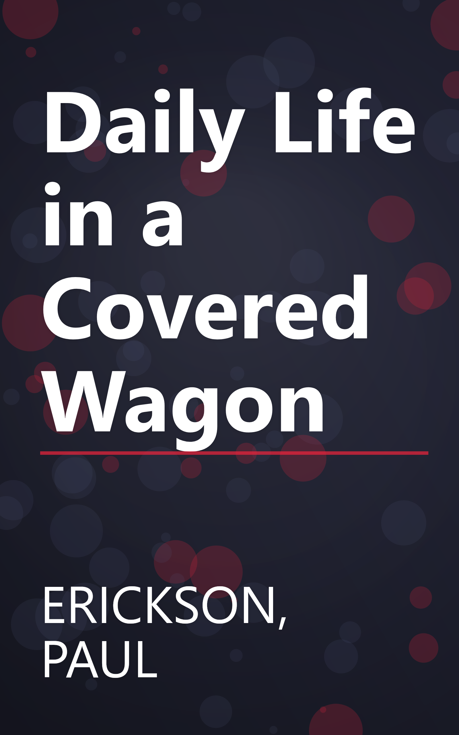 Daily Life in a Covered Wagon book cover