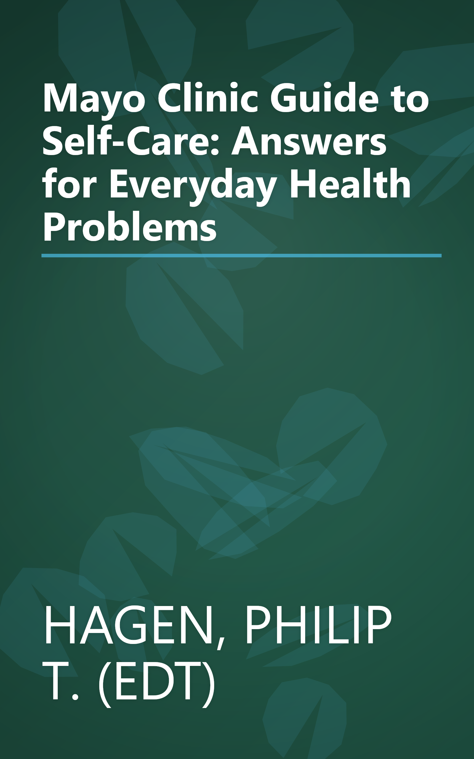 Mayo Clinic Guide to Self-Care: Answers for Everyday Health Problems book cover